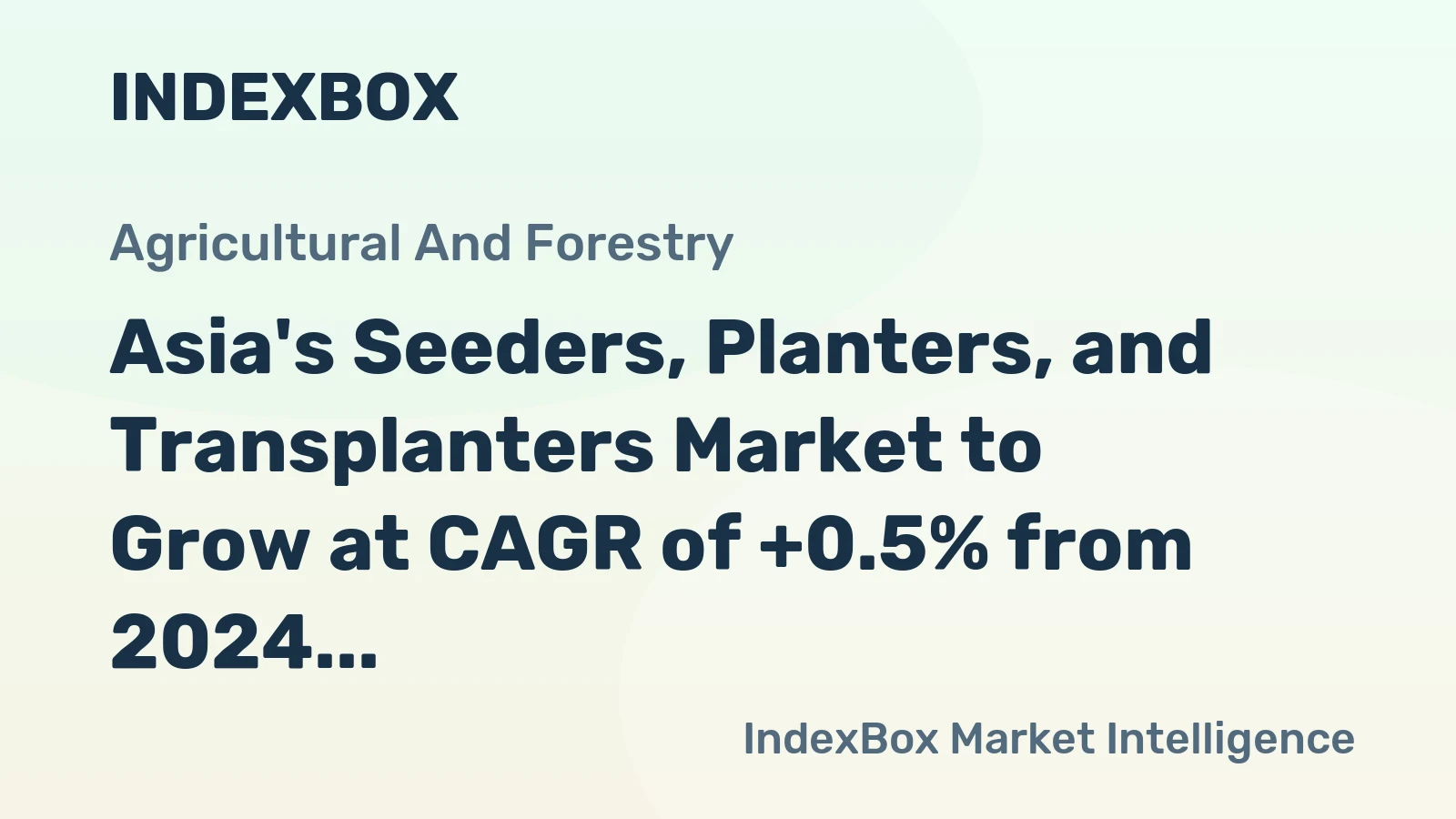 Asia's Seeders, Planters, and Transplanters Market to Grow at CAGR of +0.5% from 2024 to 2035