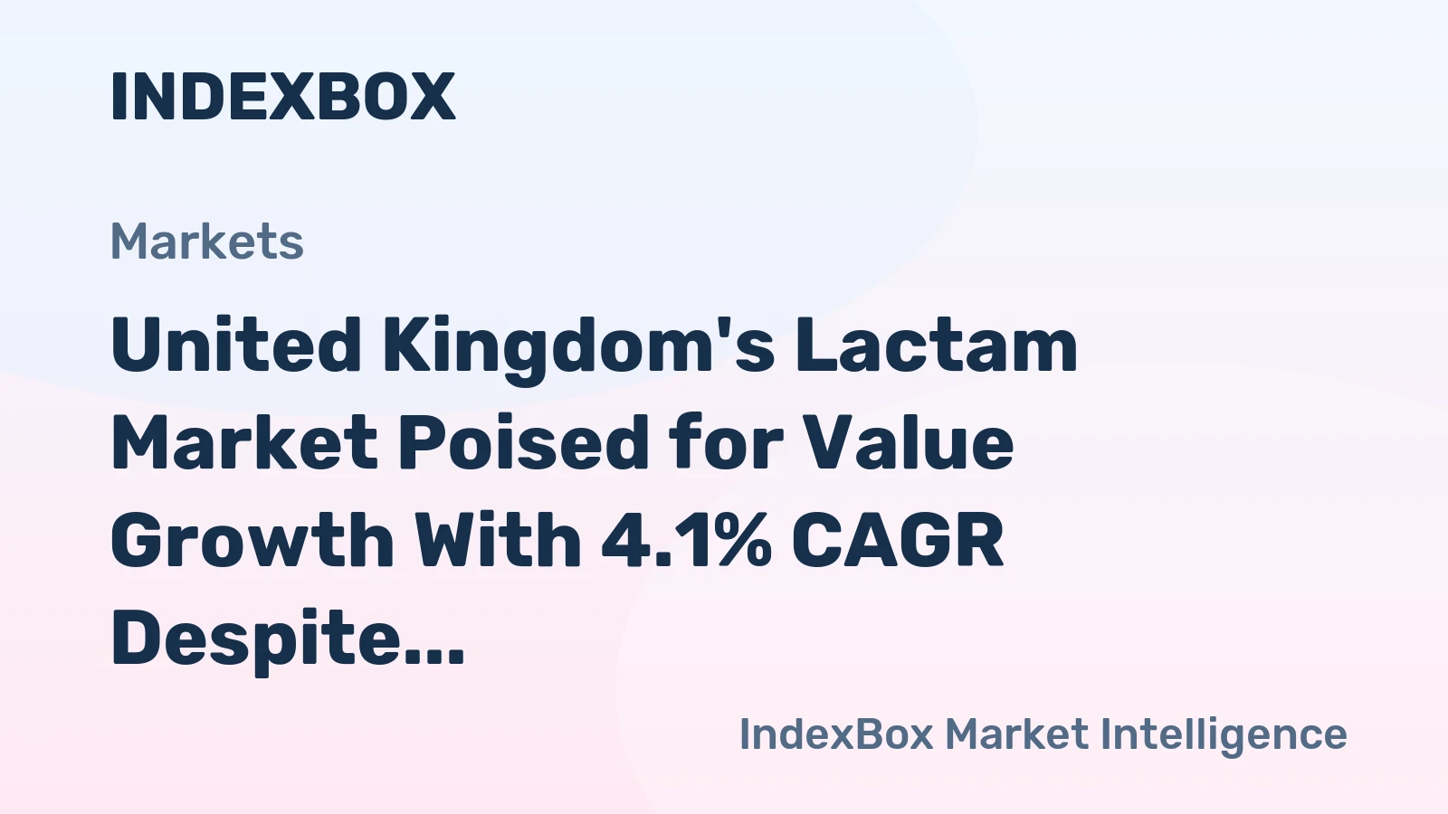 United Kingdom's Lactam Market Poised for Value Growth With 4.1% CAGR Despite Recent Volatility