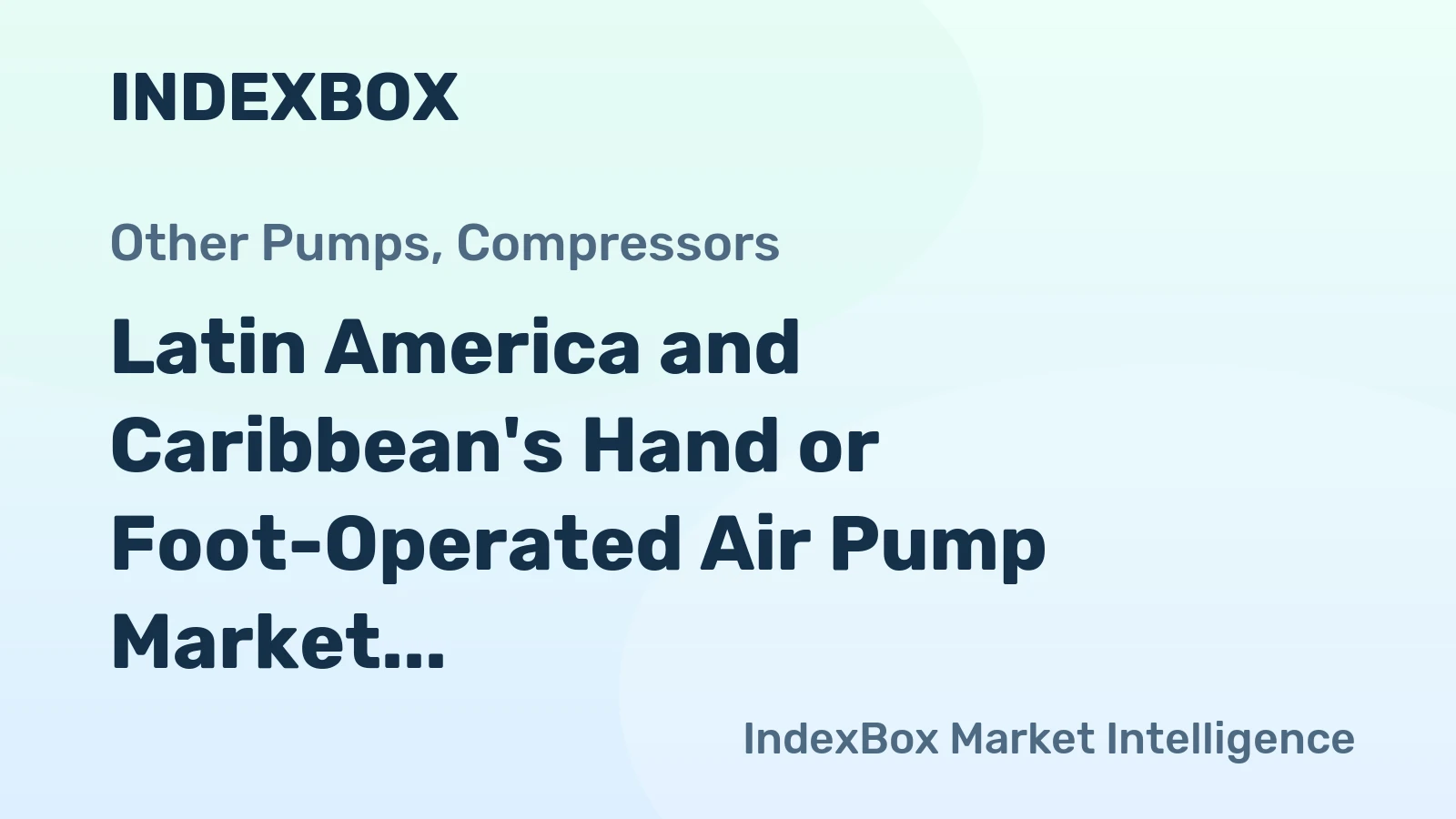 Latin America and Caribbean's Hand or Foot-Operated Air Pump Market to Reach 28M Units with Market Value of $53M by 2035