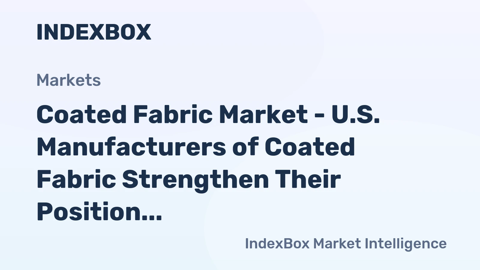 Coated Fabric Market - U.S. Manufacturers of Coated Fabric Strengthen Their Position on the Mexican Market