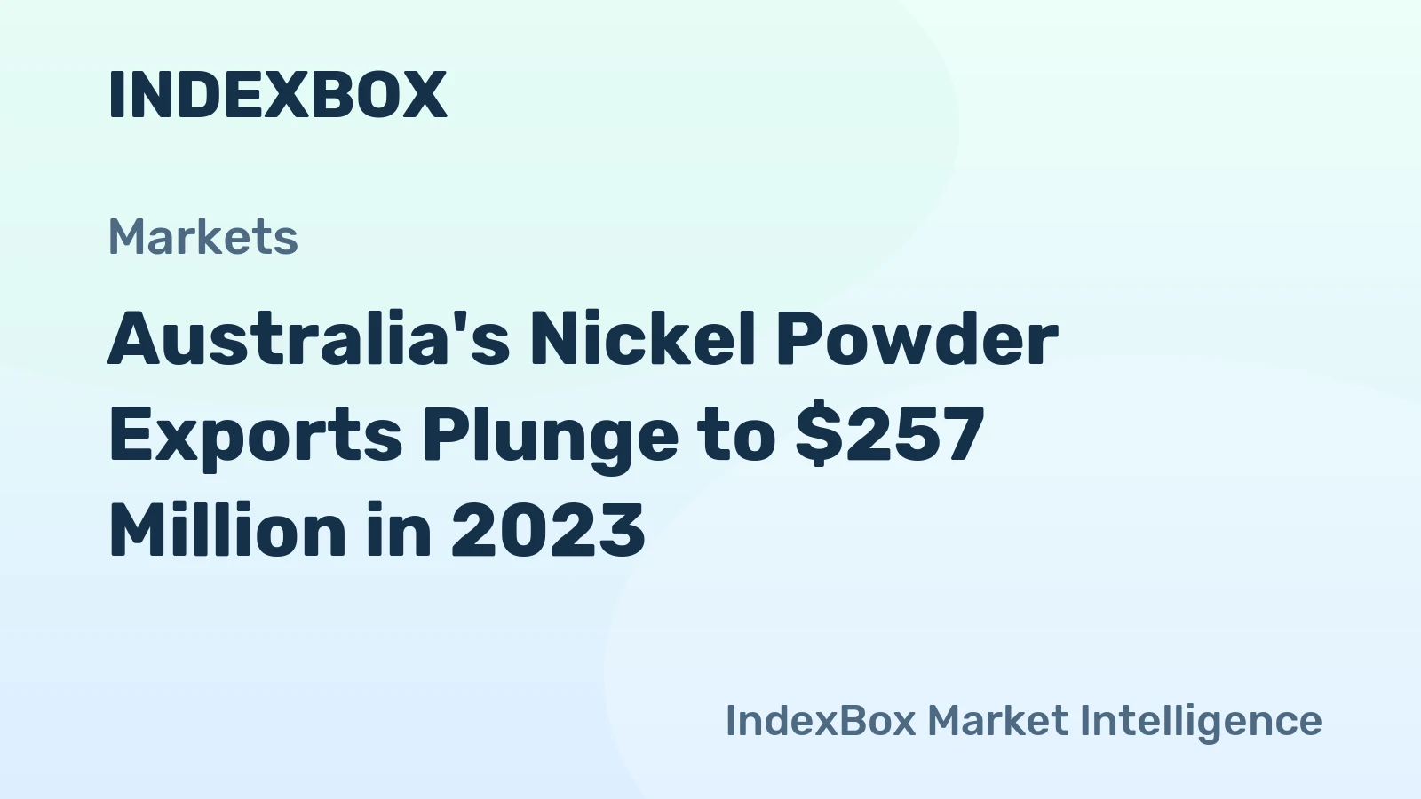 Australia's Nickel Powder Exports Plunge to $257 Million in 2023