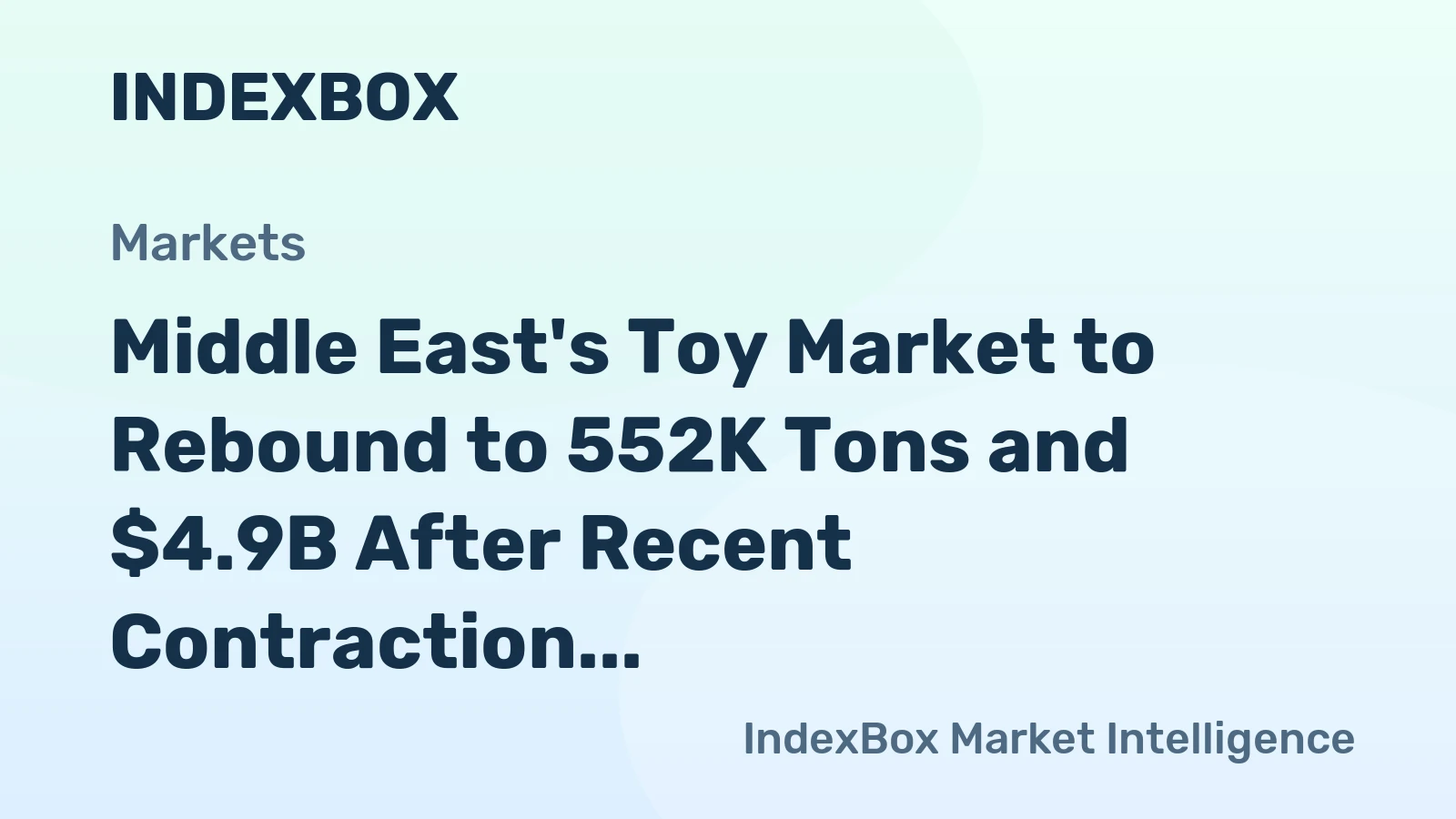 Middle East's Toy Market to Rebound to 552K Tons and $4.9B After Recent Contraction