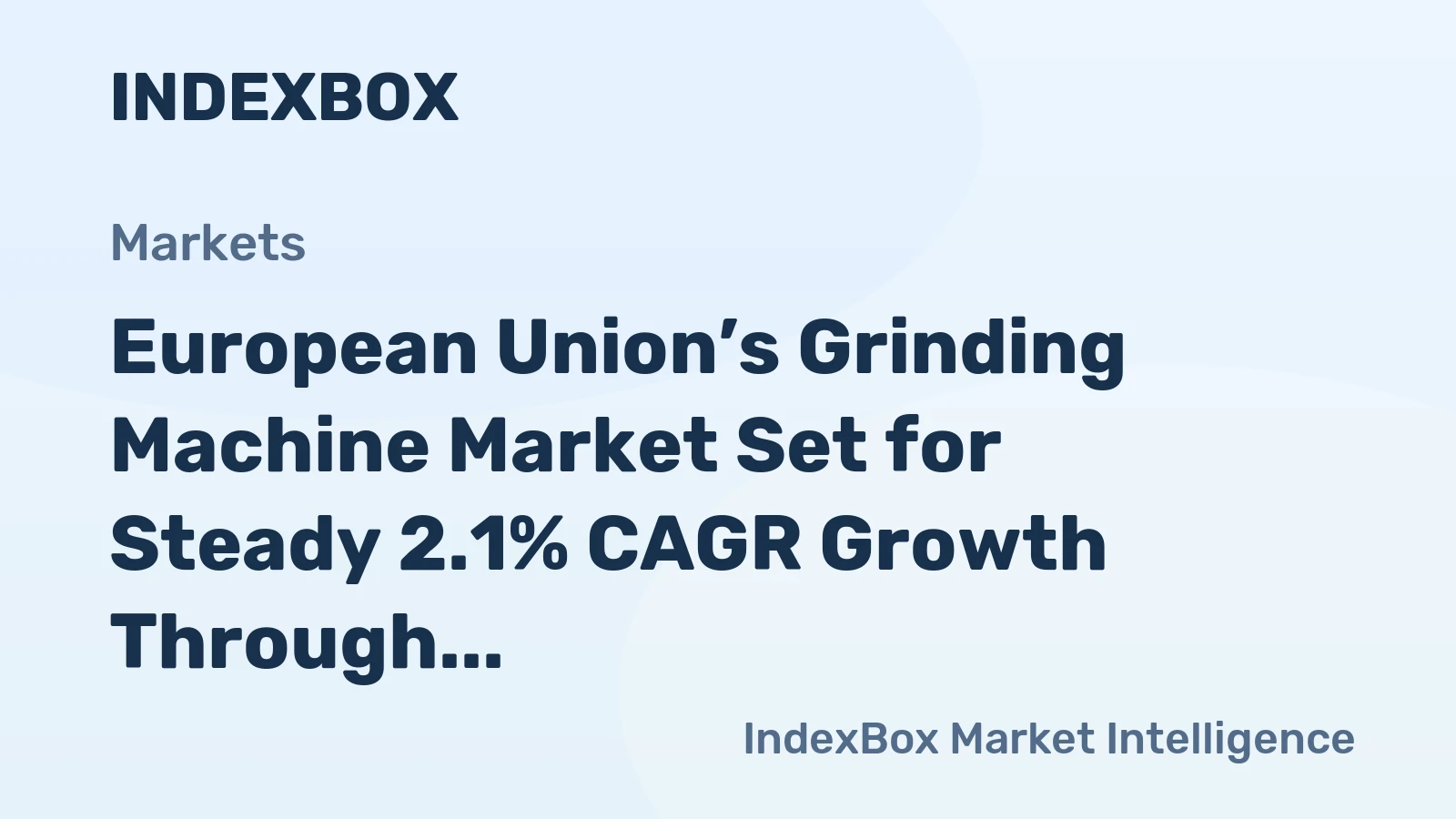 European Union’s Grinding Machine Market Set for Steady 2.1% CAGR Growth Through 2035