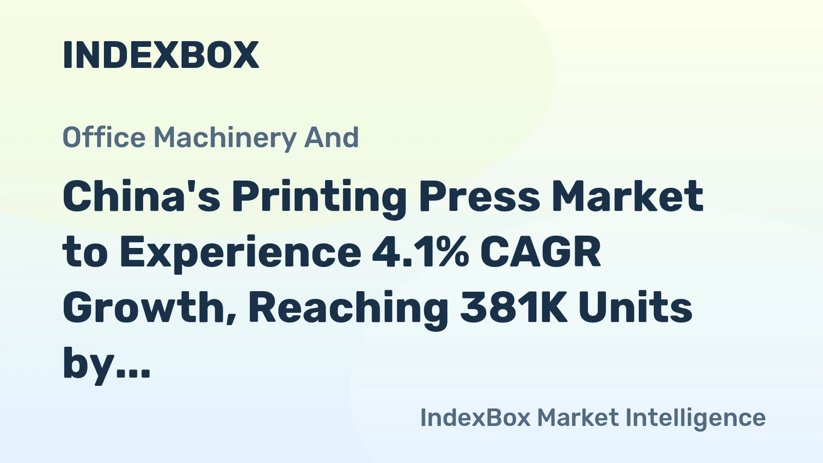 China's Printing Press Market to Experience 4.1% CAGR Growth, Reaching 381K Units by 2035