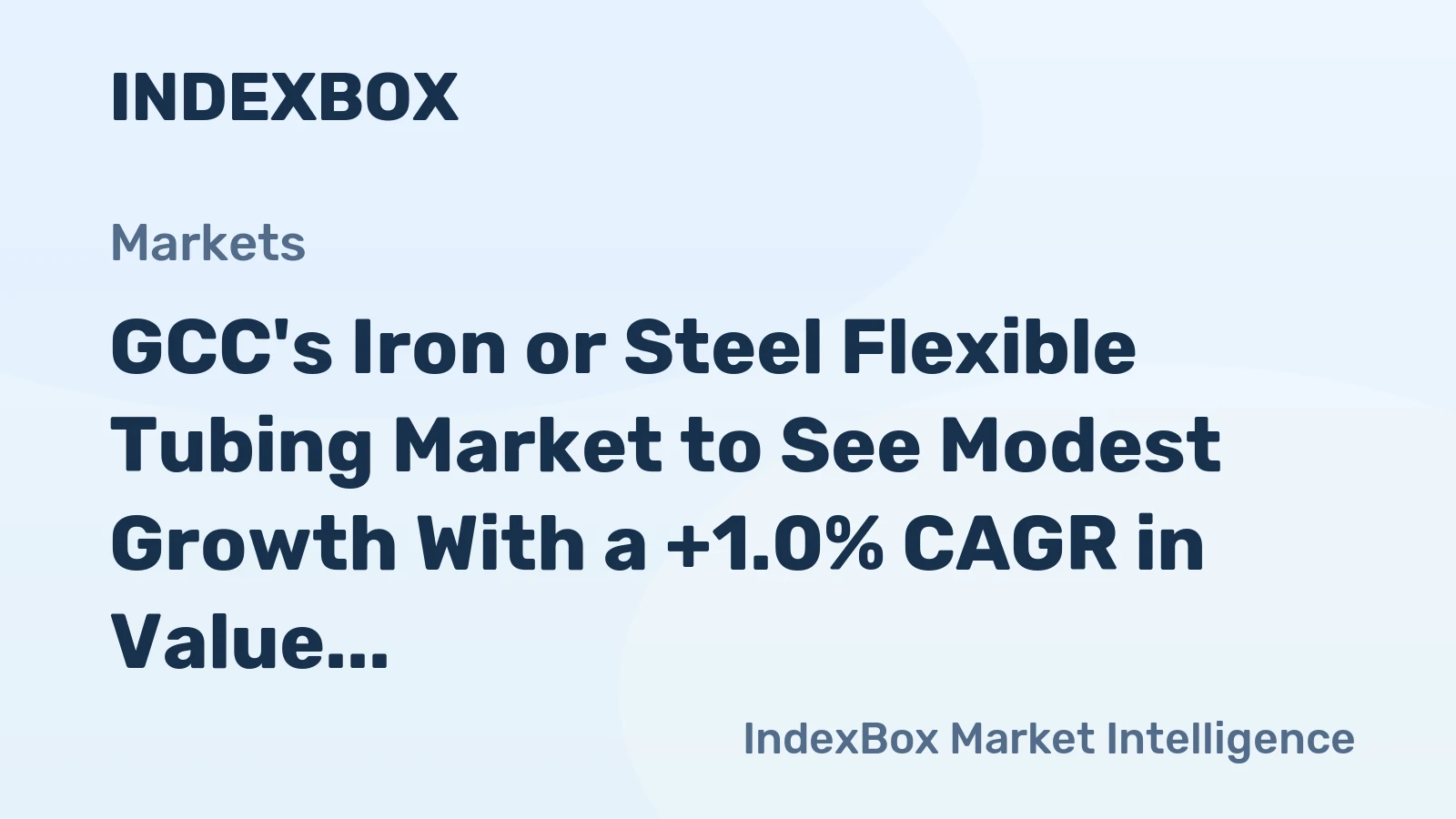 GCC's Iron or Steel Flexible Tubing Market to See Modest Growth With a +1.0% CAGR in Value Through 2035