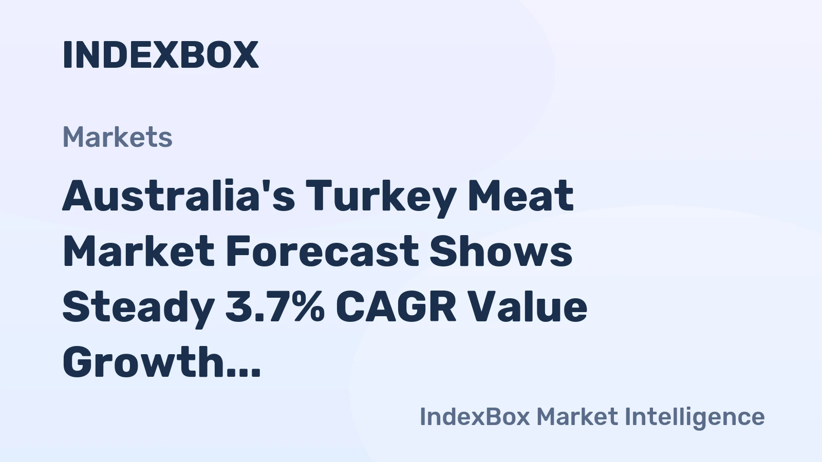 Australia's Turkey Meat Market Forecast Shows Steady 3.7% CAGR Value Growth Through 2035