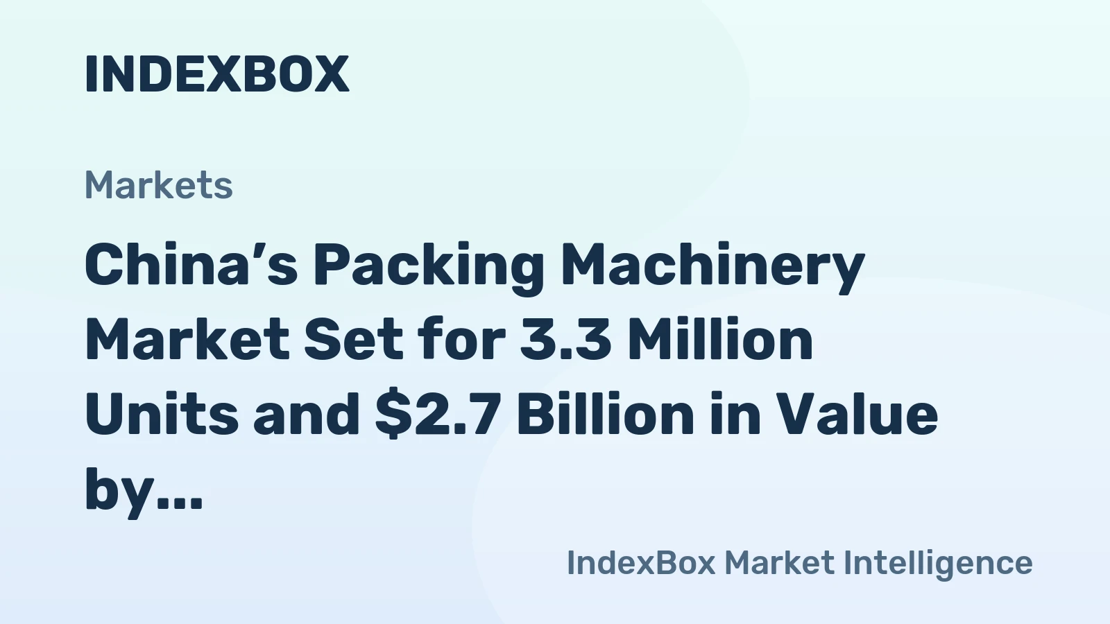 China’s Packing Machinery Market Set for 3.3 Million Units and $2.7 Billion in Value by 2035