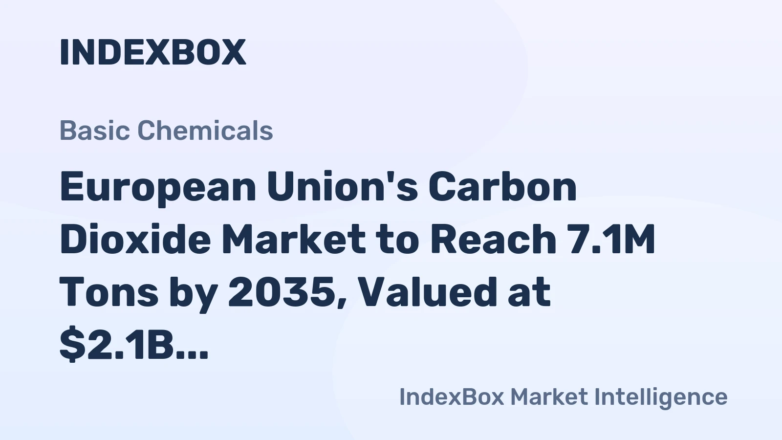 European Union's Carbon Dioxide Market to Reach 7.1M Tons by 2035, Valued at $2.1B