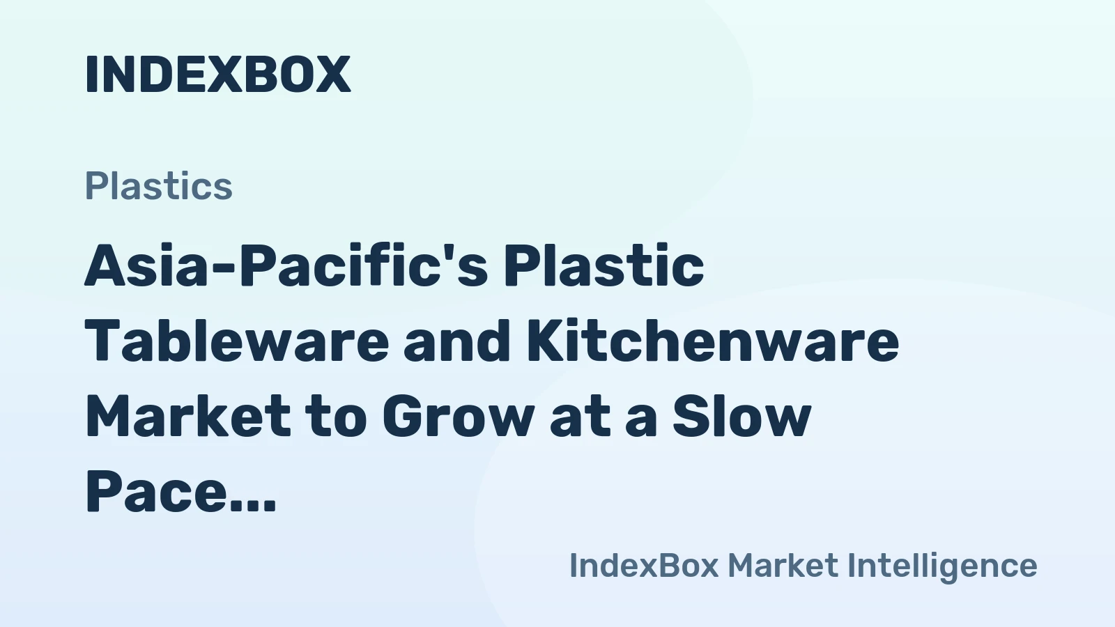 Asia-Pacific's Plastic Tableware and Kitchenware Market to Grow at a Slow Pace, Reaching 3.3M Tons and $15.8B by 2035