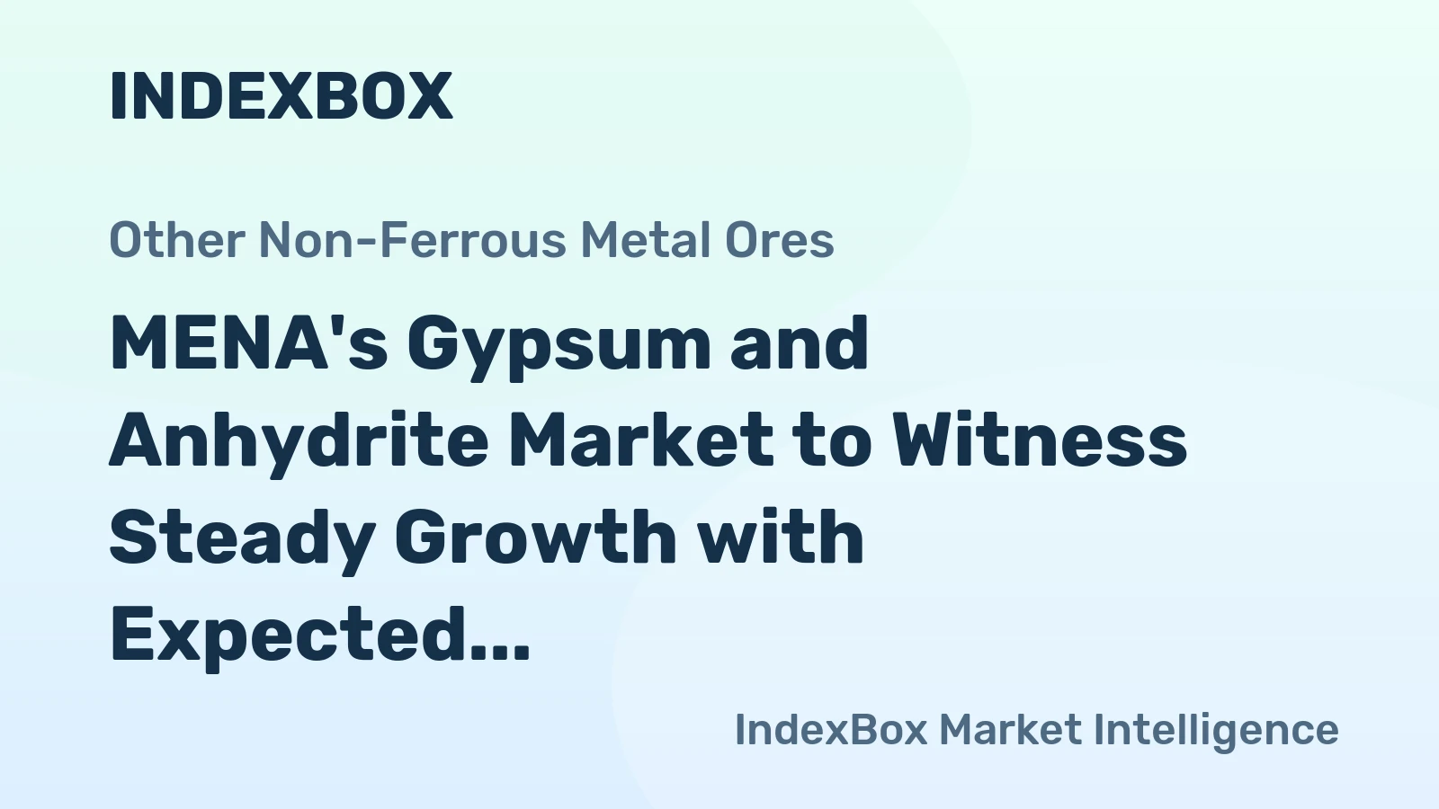 MENA's Gypsum and Anhydrite Market to Witness Steady Growth with Expected CAGR of +0.9% by 2035