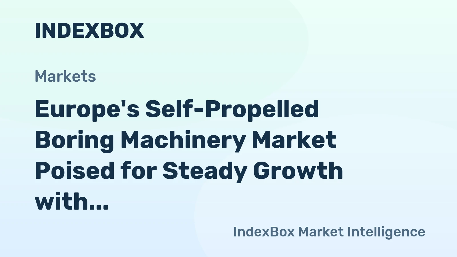 Europe's Self-Propelled Boring Machinery Market Poised for Steady Growth with 2.4% CAGR in Value