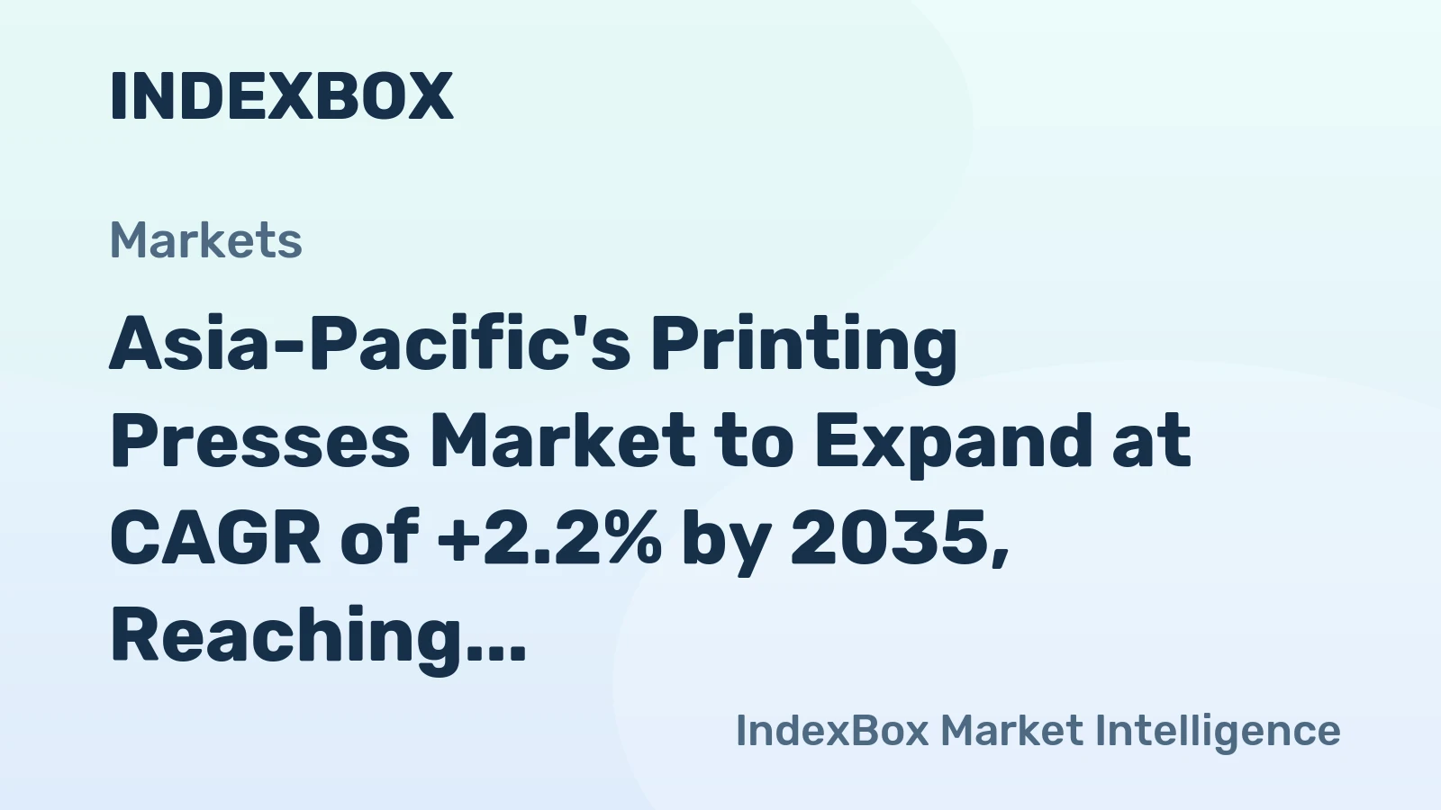 Asia-Pacific's Printing Presses Market to Expand at CAGR of +2.2% by 2035, Reaching $4.8B in Value