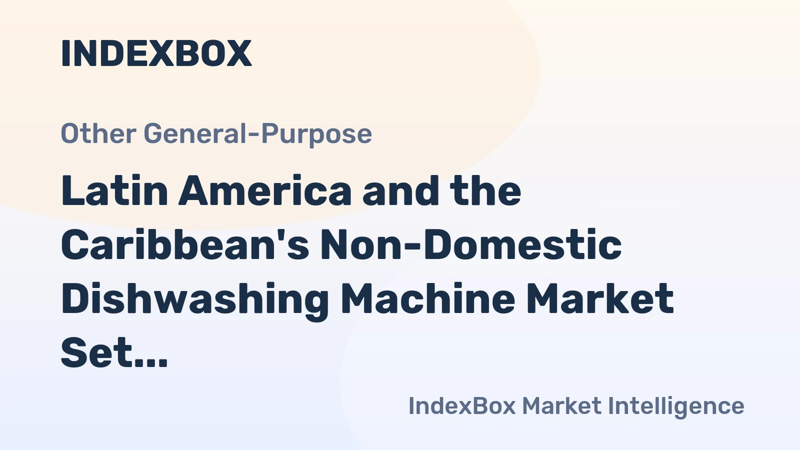 Latin America and the Caribbean's Non-Domestic Dishwashing Machine Market Set to Reach 58K Units Valued at $146M by 2035