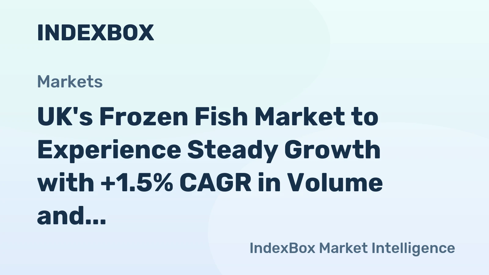 UK's Frozen Fish Market to Experience Steady Growth with +1.5% CAGR in Volume and +1.6% CAGR in Value from 2024 to 2035
