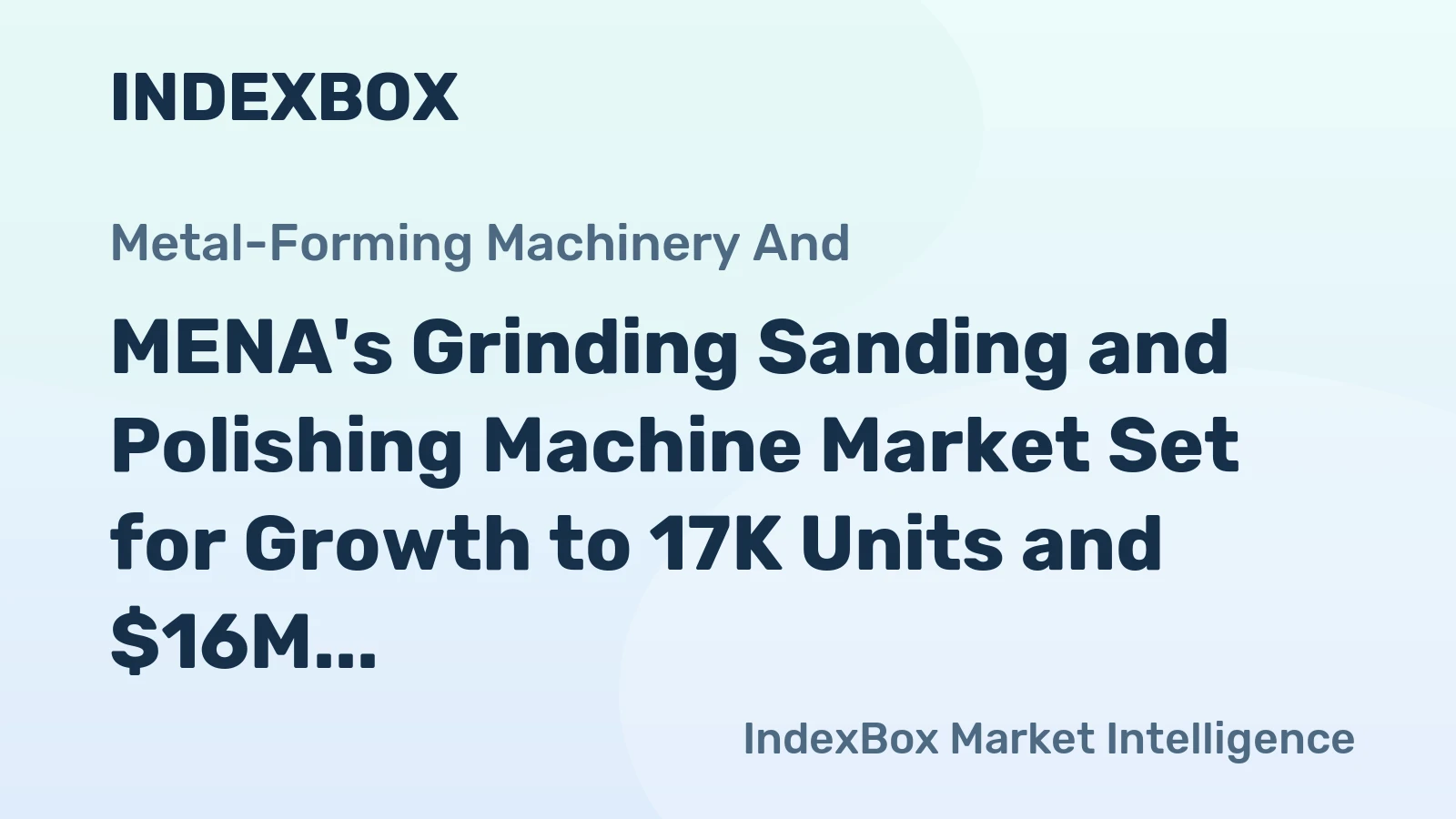 MENA's Grinding Sanding and Polishing Machine Market Set for Growth to 17K Units and $16M