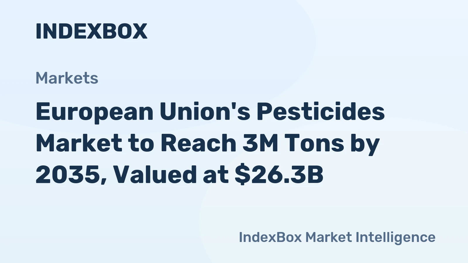 European Union's Pesticides Market to Reach 3M Tons by 2035, Valued at $26.3B
