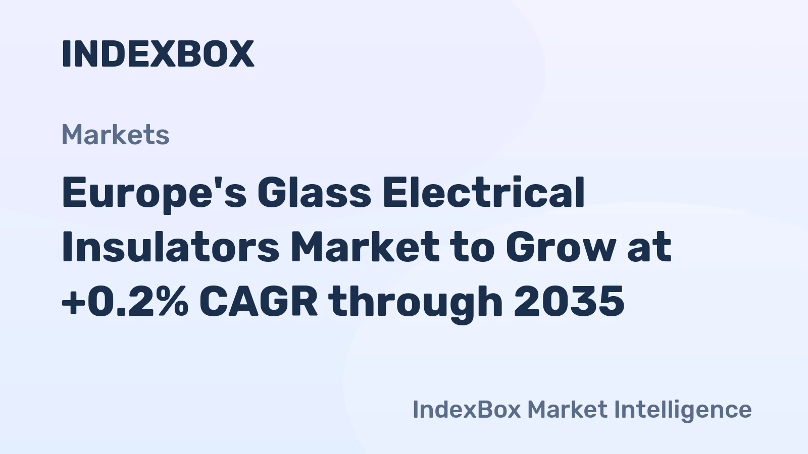 Europe's Glass Electrical Insulators Market to Grow at +0.2% CAGR through 2035