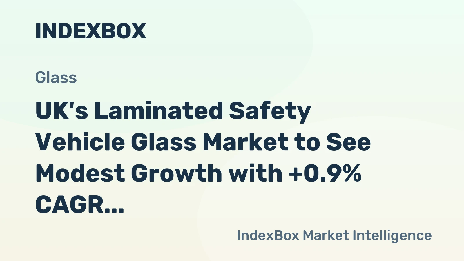 UK's Laminated Safety Vehicle Glass Market to See Modest Growth with +0.9% CAGR