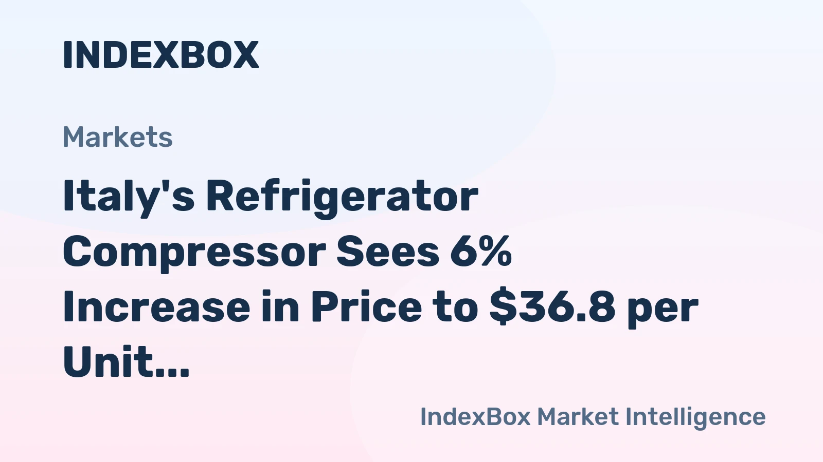 Italy's Refrigerator Compressor Sees 6% Increase in Price to $36.8 per Unit