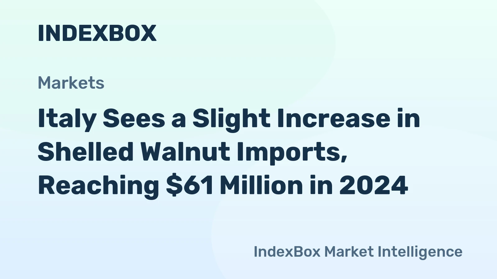 Italy Sees a Slight Increase in Shelled Walnut Imports, Reaching $61 Million in 2024