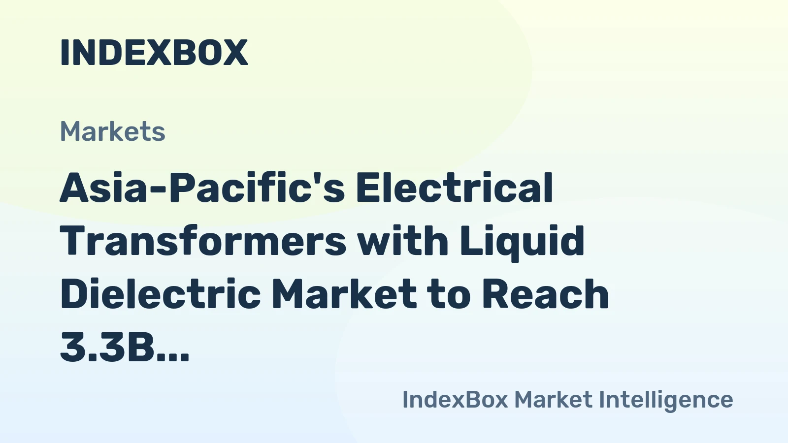 Asia-Pacific's Electrical Transformers with Liquid Dielectric Market to Reach 3.3B Units and $14.5B by 2035