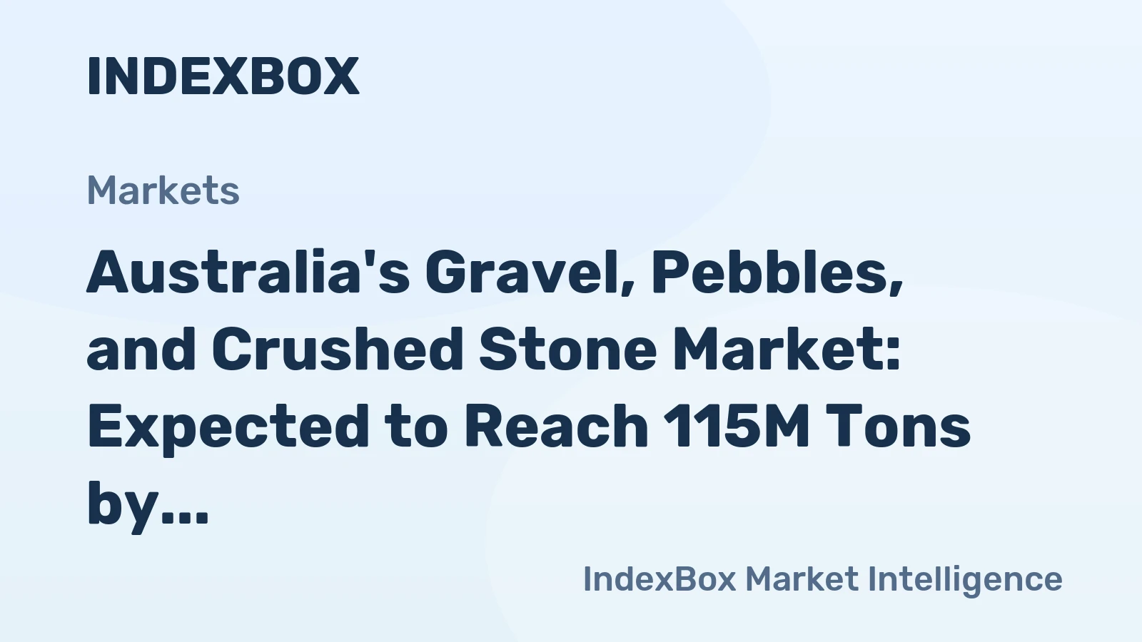 Australia's Gravel, Pebbles, and Crushed Stone Market: Expected to Reach 115M Tons by 2035 with $43.5B in Value