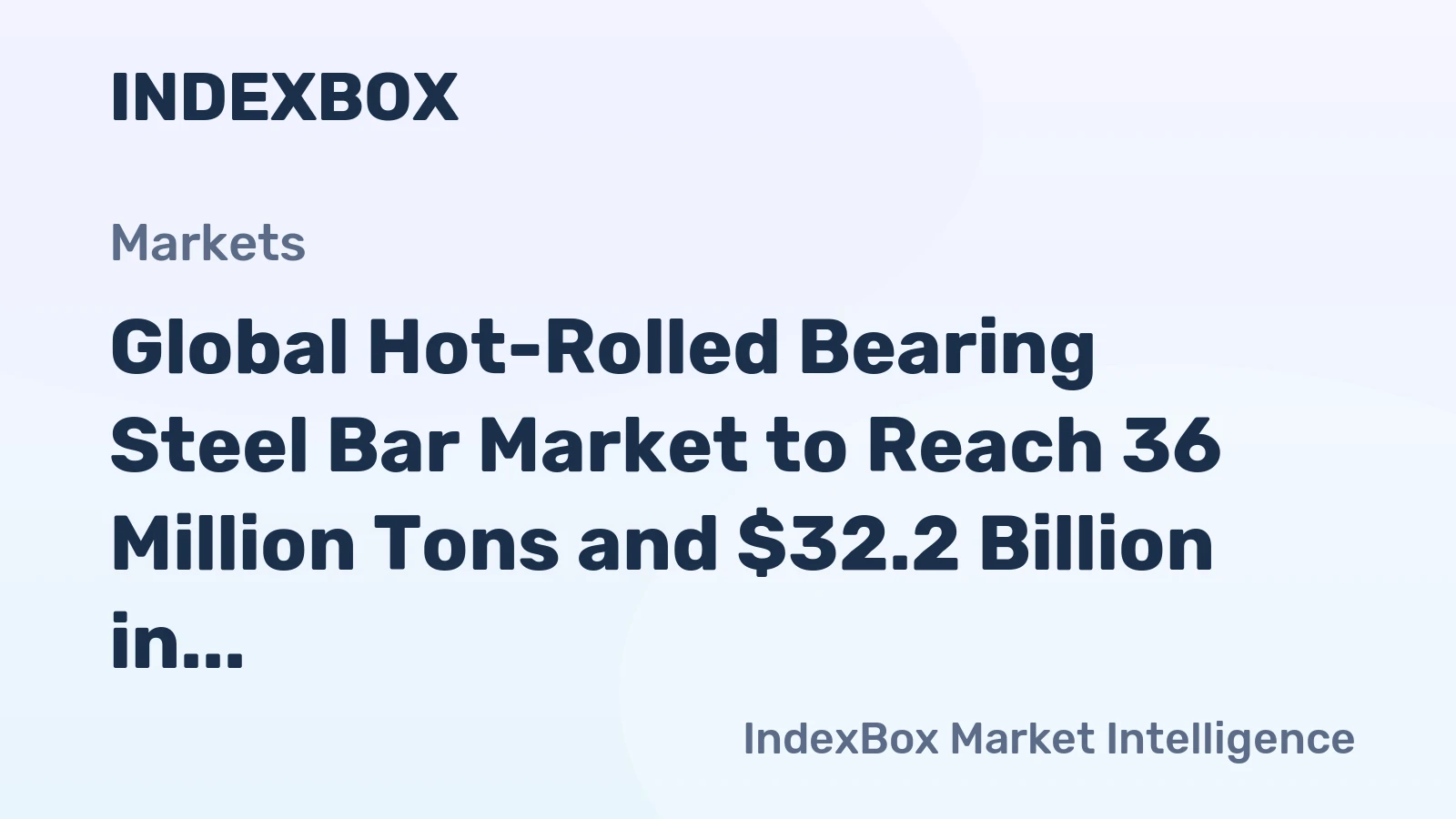 Global Hot-Rolled Bearing Steel Bar Market to Reach 36 Million Tons and $32.2 Billion in Value by 2035