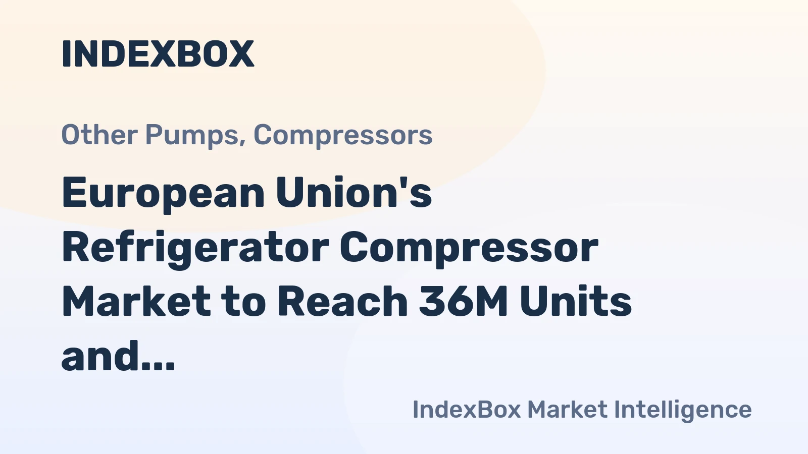 European Union's Refrigerator Compressor Market to Reach 36M Units and $6.7B by 2035