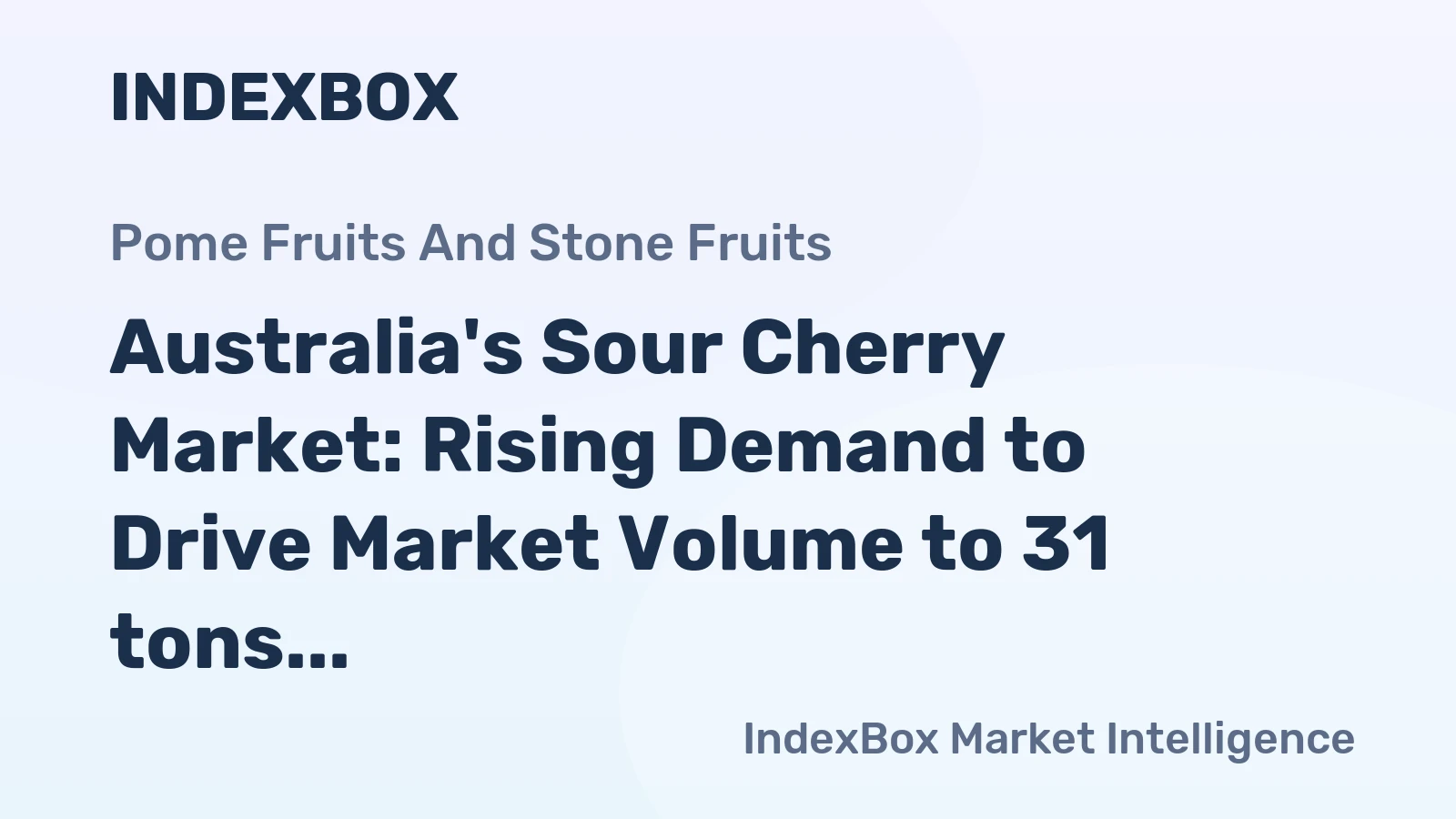 Australia's Sour Cherry Market: Rising Demand to Drive Market Volume to 31 tons and Market Value to $174K by 2035