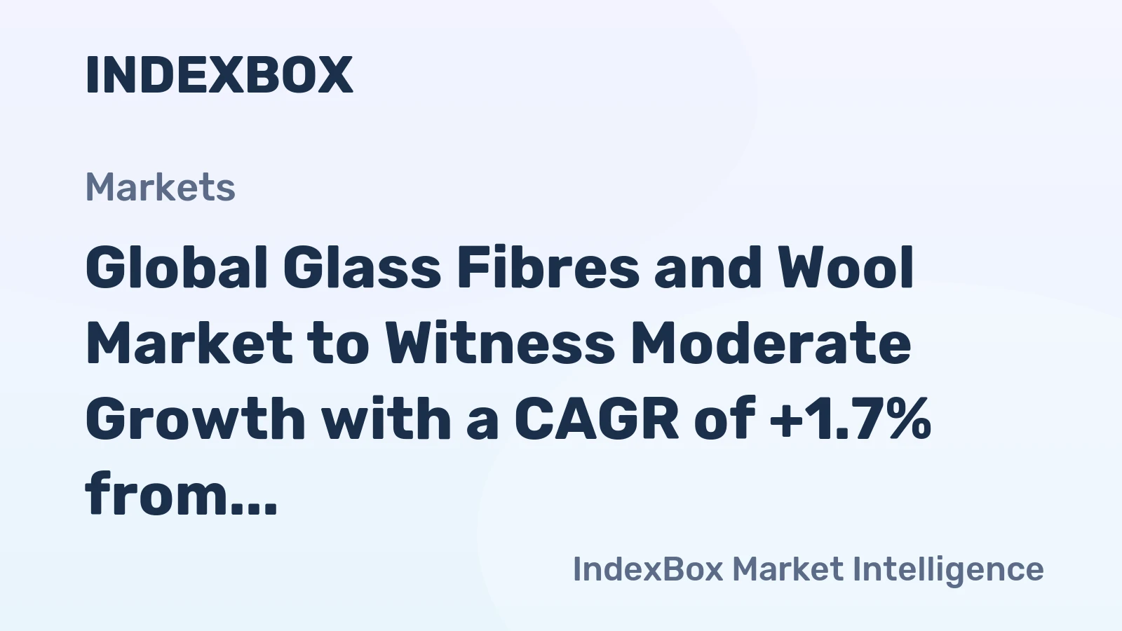 Global Glass Fibres and Wool Market to Witness Moderate Growth with a CAGR of +1.7% from 2024 to 2035