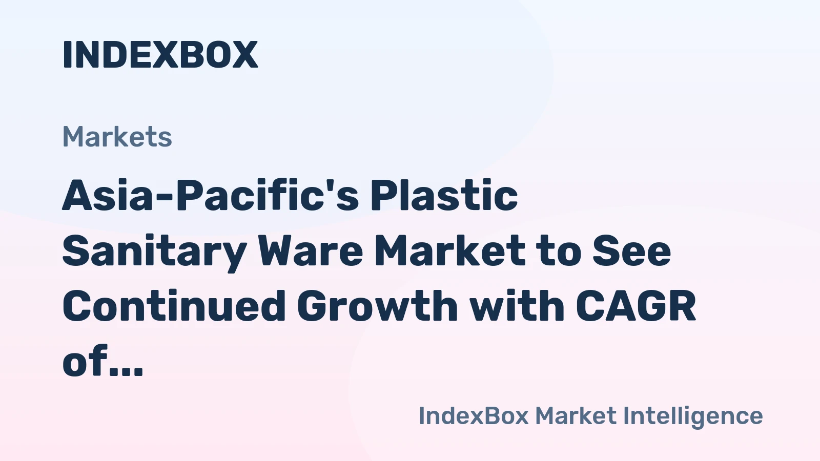 Asia-Pacific's Plastic Sanitary Ware Market to See Continued Growth with CAGR of +1.6%