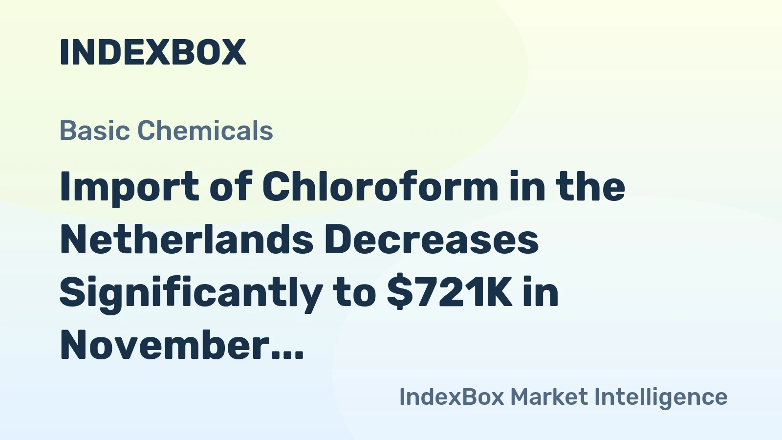 Import of Chloroform in the Netherlands Decreases Significantly to $721K in November 2023