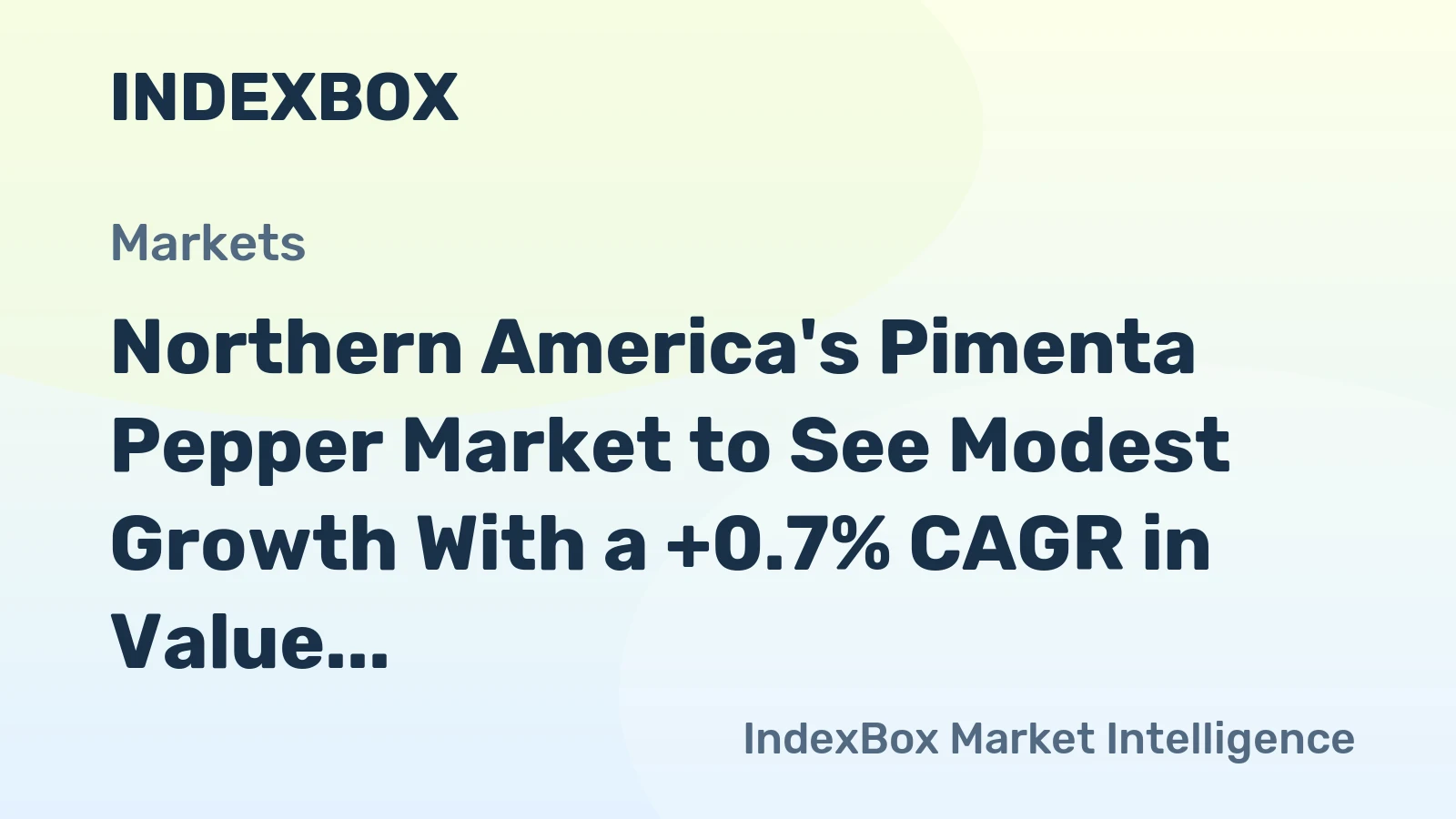 Northern America's Pimenta Pepper Market to See Modest Growth With a +0.7% CAGR in Value