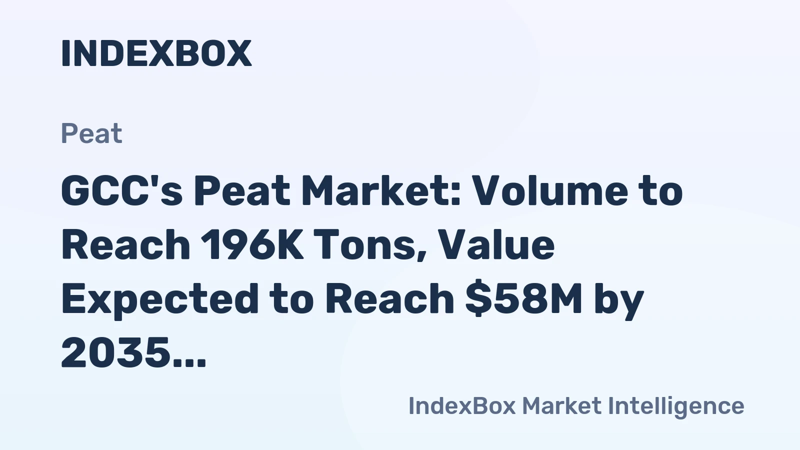 GCC's Peat Market: Volume to Reach 196K Tons, Value Expected to Reach $58M by 2035