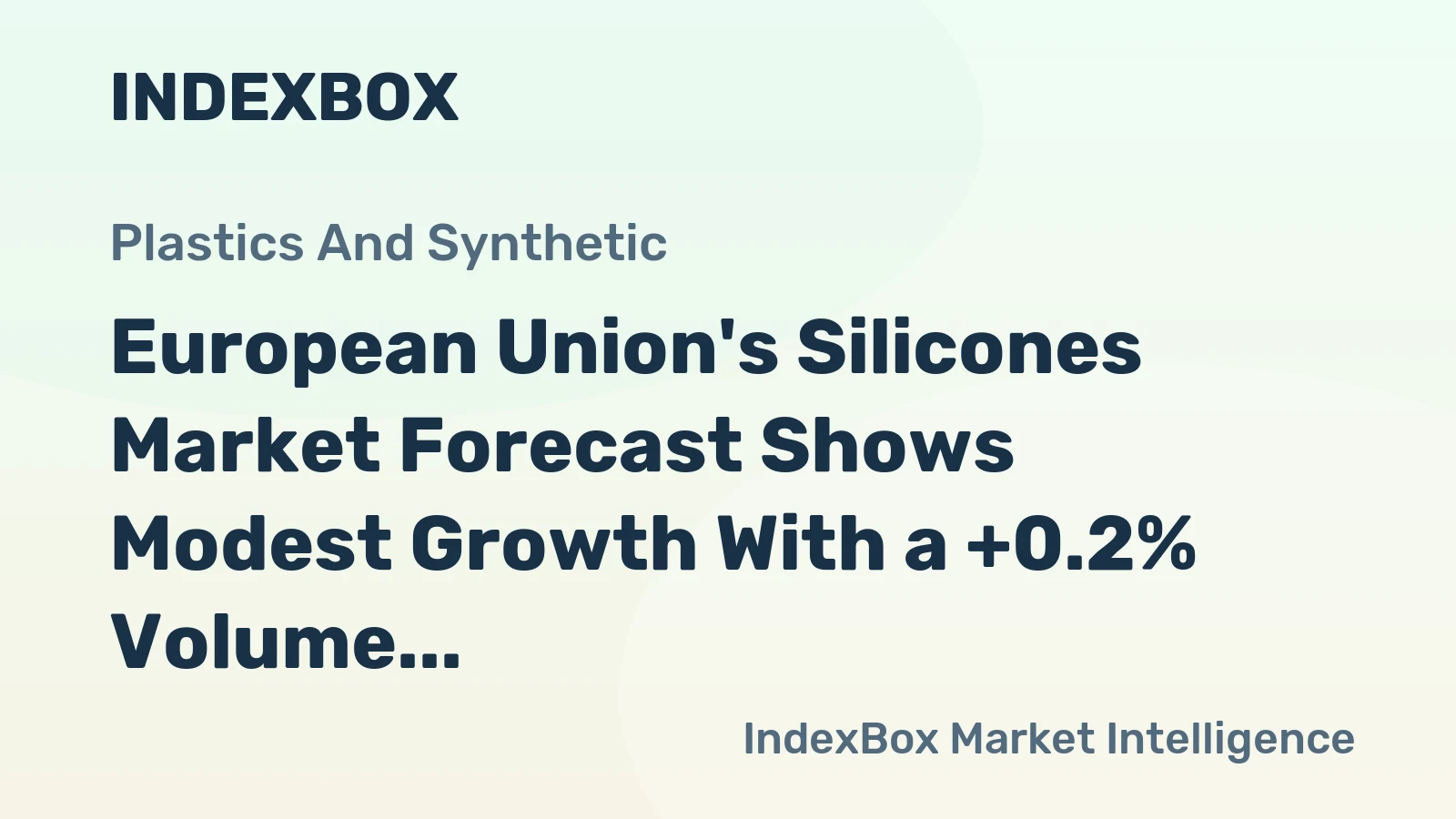 European Union's Silicones Market Forecast Shows Modest Growth With a +0.2% Volume CAGR Through 2035