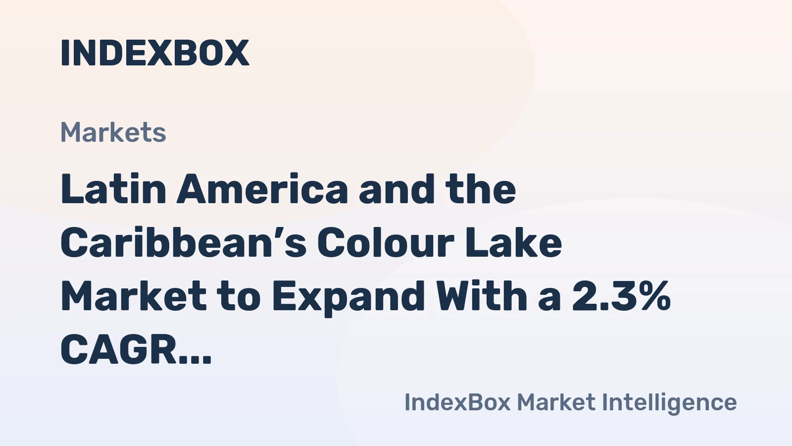 Latin America and the Caribbean’s Colour Lake Market to Expand With a 2.3% CAGR in Value