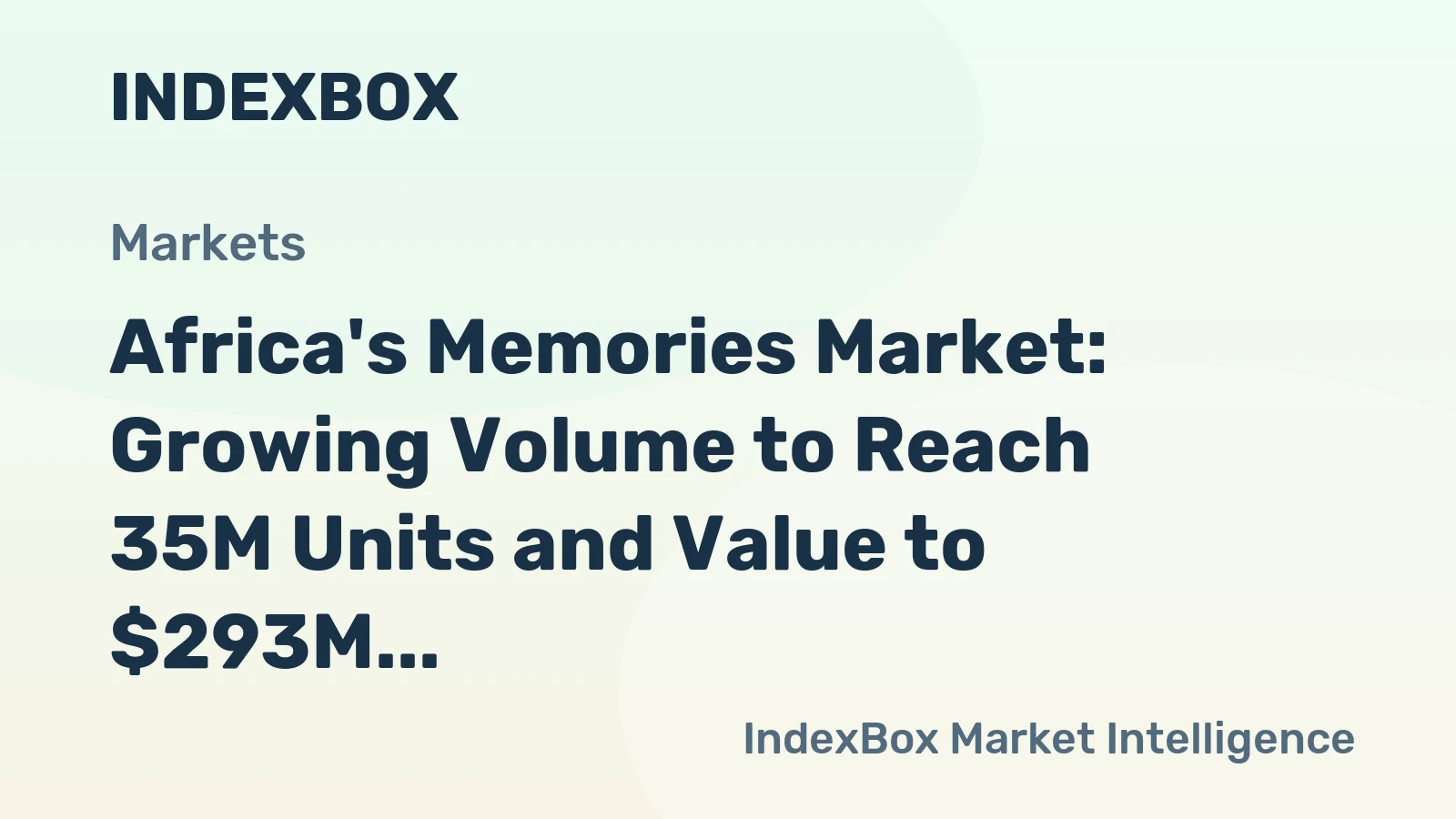 Africa's Memories Market: Growing Volume to Reach 35M Units and Value to $293M by 2035