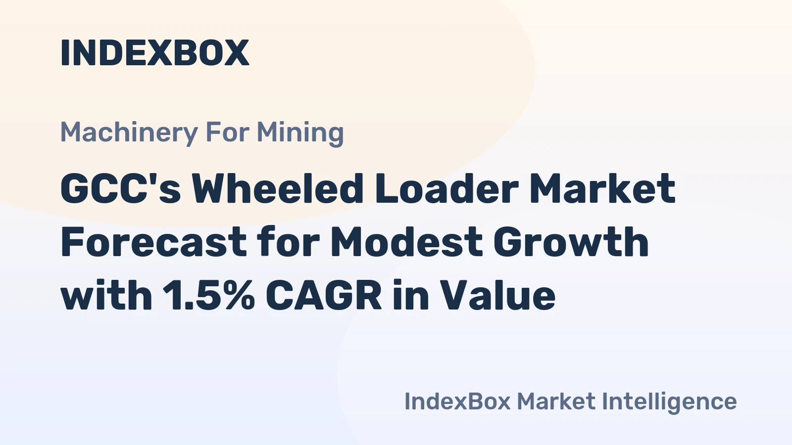GCC's Wheeled Loader Market Forecast for Modest Growth with 1.5% CAGR in Value