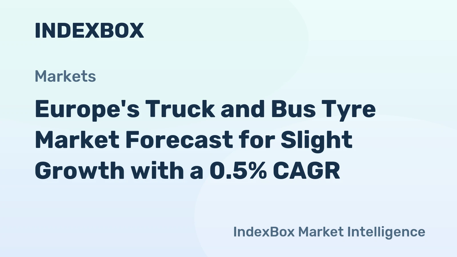 Europe's Truck and Bus Tyre Market Forecast for Slight Growth with a 0.5% CAGR