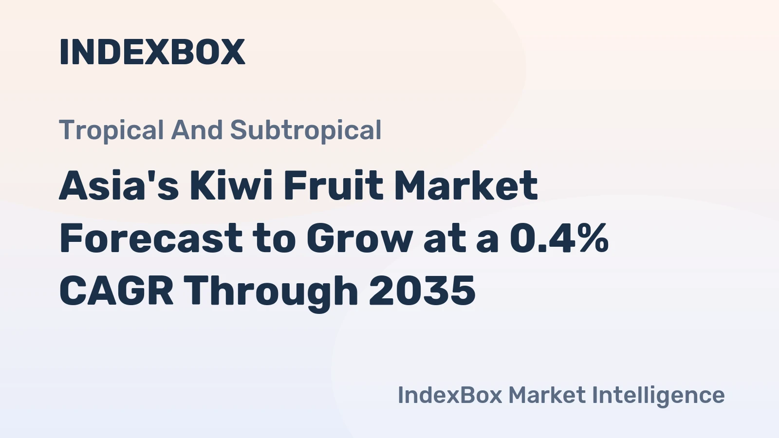 Asia's Kiwi Fruit Market Forecast to Grow at a 0.4% CAGR Through 2035