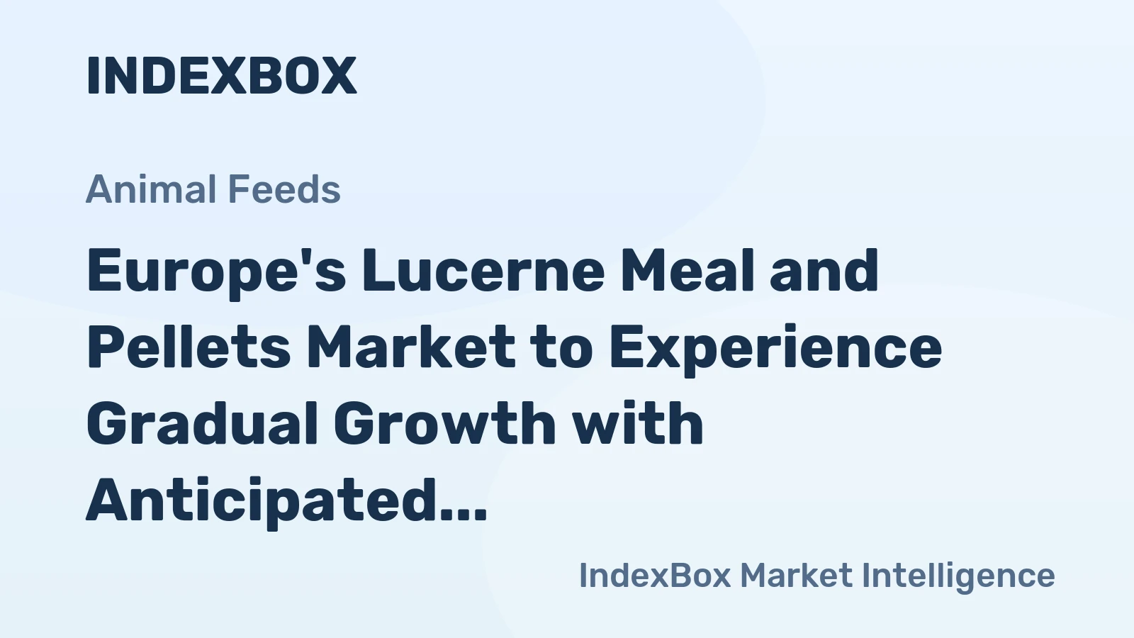 Europe's Lucerne Meal and Pellets Market to Experience Gradual Growth with Anticipated CAGR of +0.9% by 2035