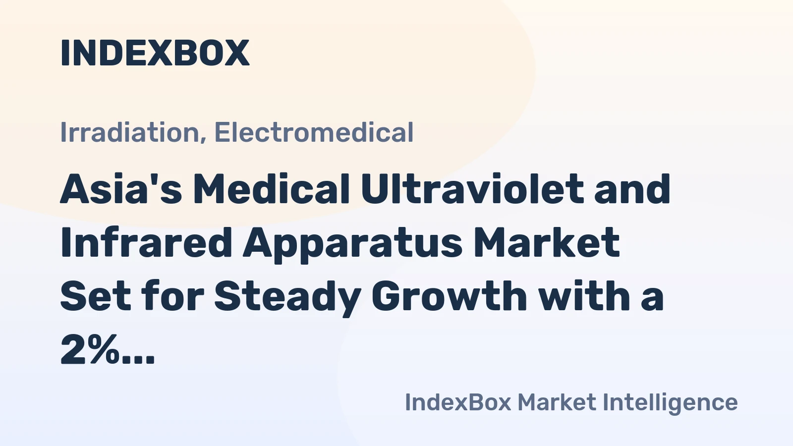 Asia's Medical Ultraviolet and Infrared Apparatus Market Set for Steady Growth with a 2% CAGR in Value