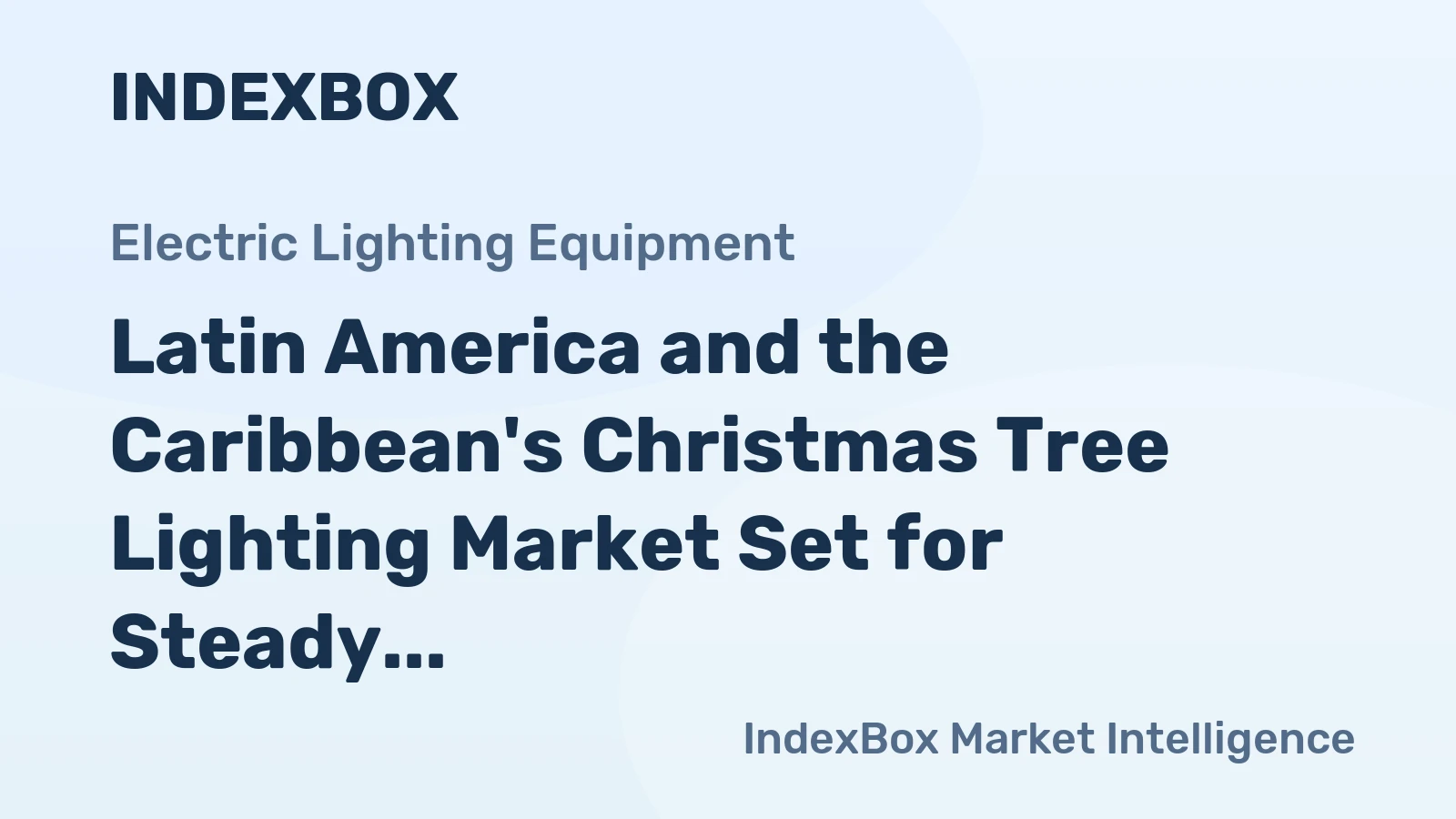 Latin America and the Caribbean's Christmas Tree Lighting Market Set for Steady Growth with 2.9% CAGR in Value