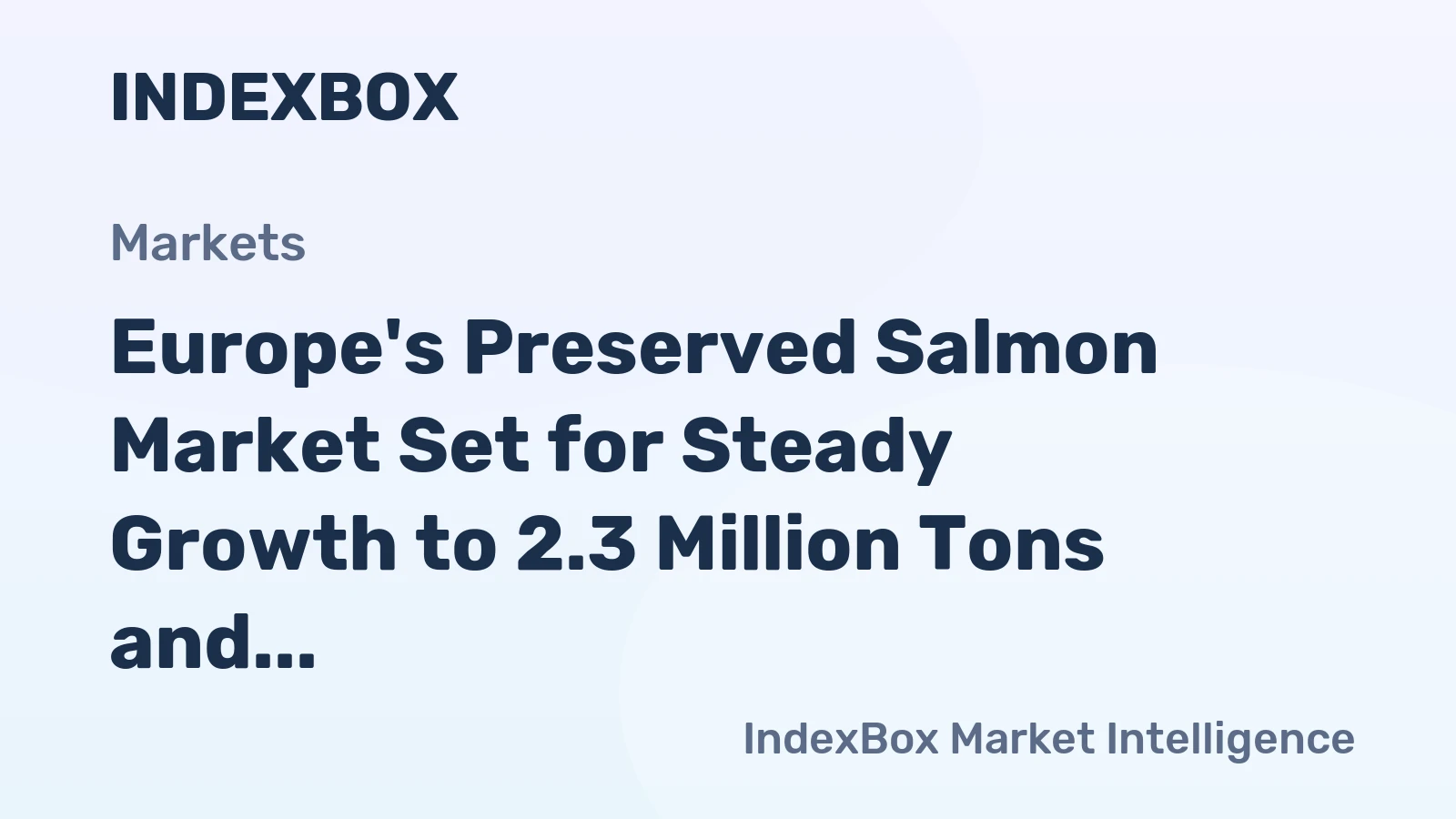 Europe's Preserved Salmon Market Set for Steady Growth to 2.3 Million Tons and $45.3 Billion by 2035