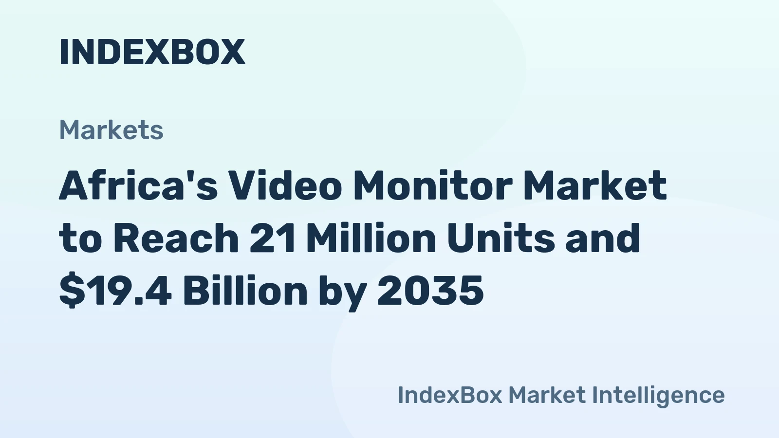 Africa's Video Monitor Market to Reach 21 Million Units and $19.4 Billion by 2035