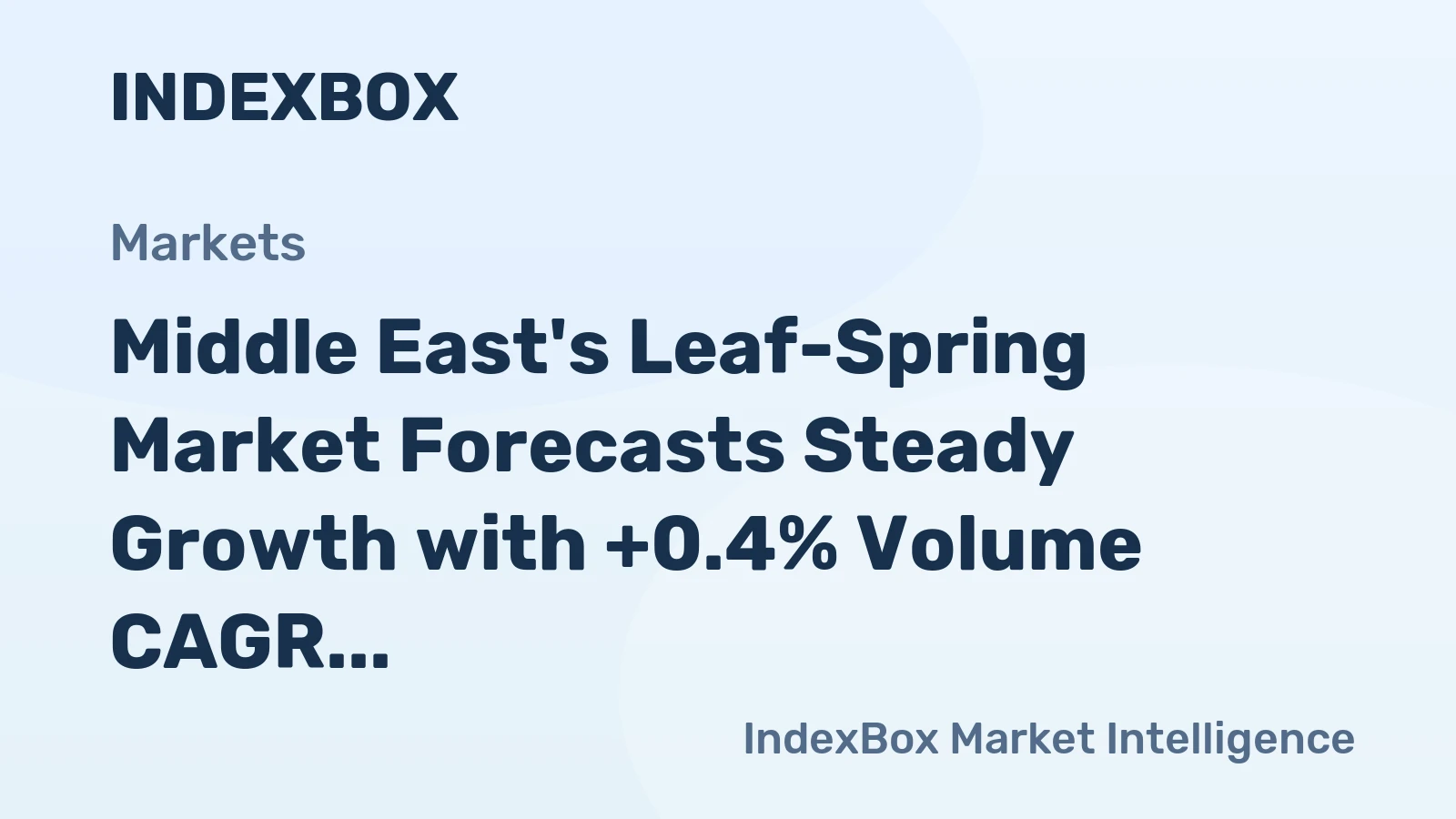 Middle East's Leaf-Spring Market Forecasts Steady Growth with +0.4% Volume CAGR