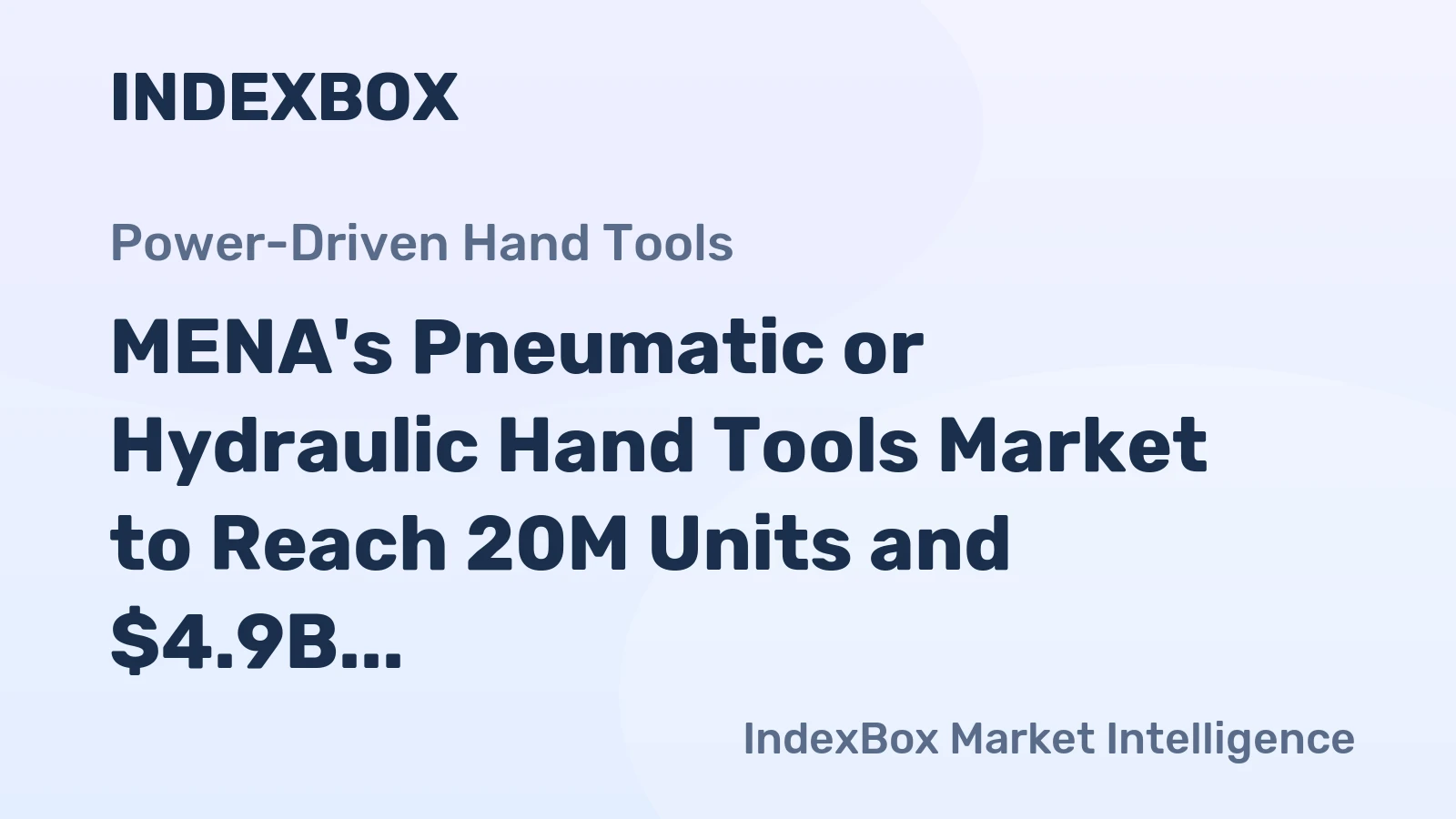 MENA's Pneumatic or Hydraulic Hand Tools Market to Reach 20M Units and $4.9B by 2035