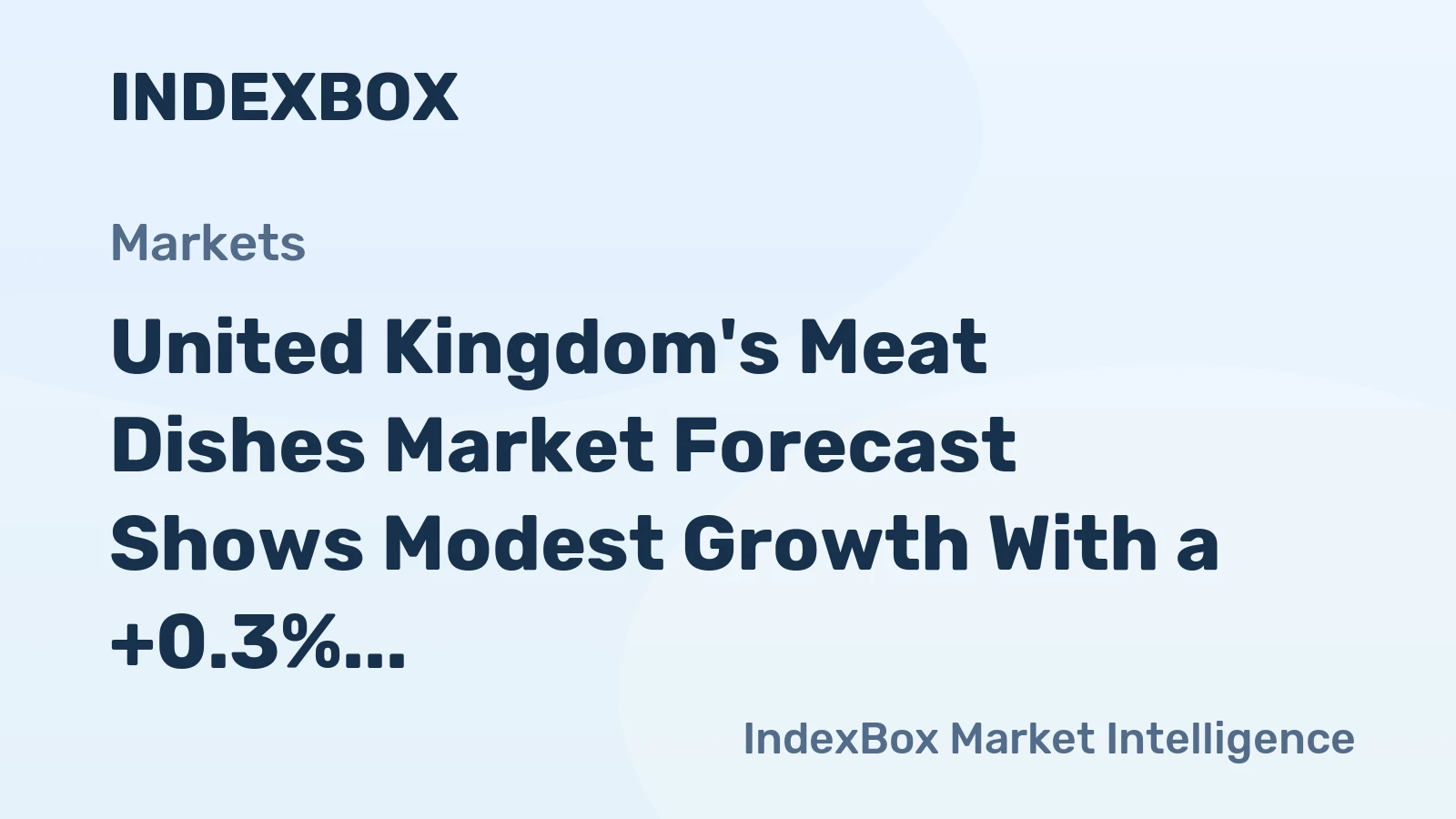 United Kingdom's Meat Dishes Market Forecast Shows Modest Growth With a +0.3% CAGR