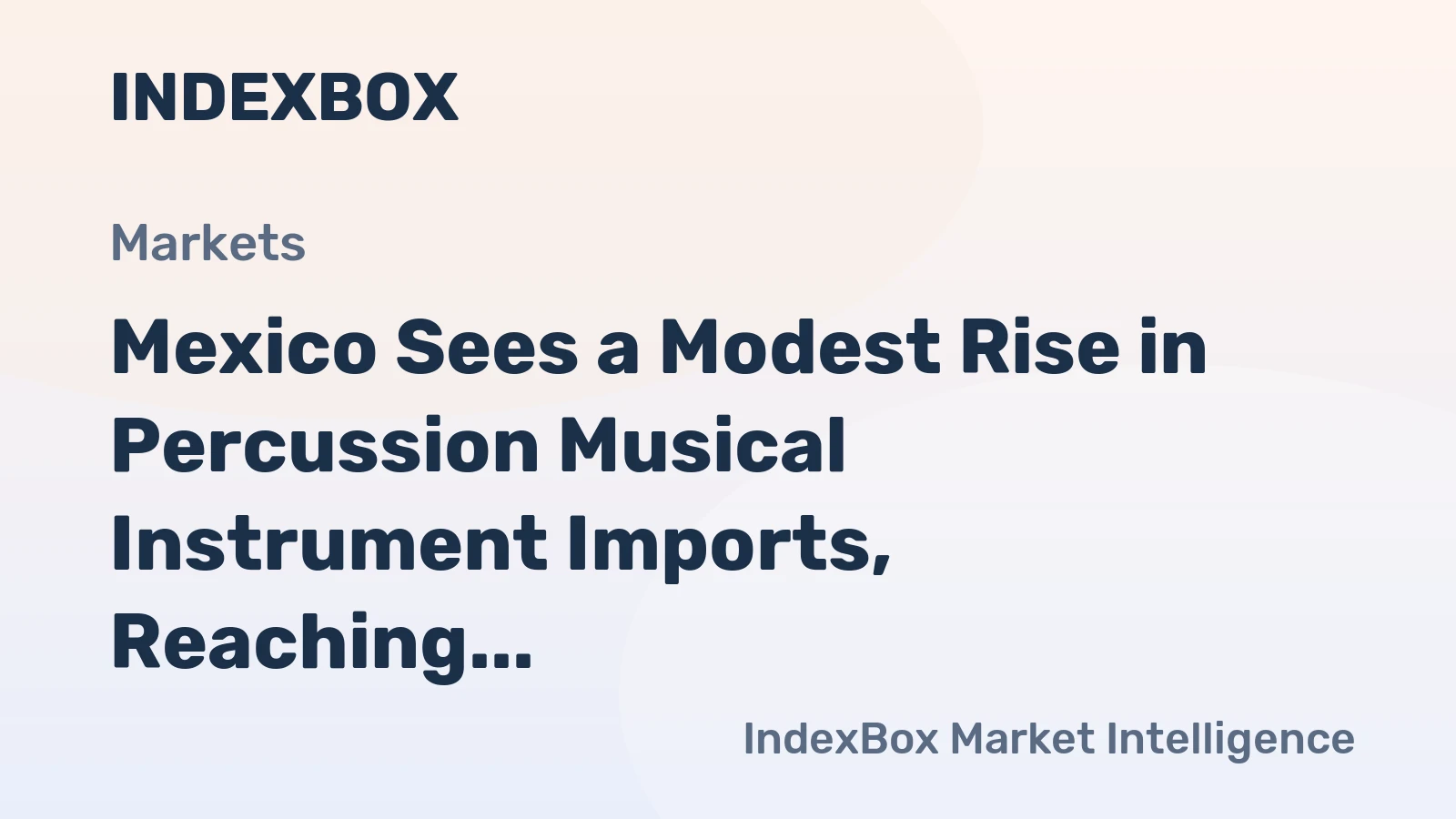 Mexico Sees a Modest Rise in Percussion Musical Instrument Imports, Reaching $6M in 2023