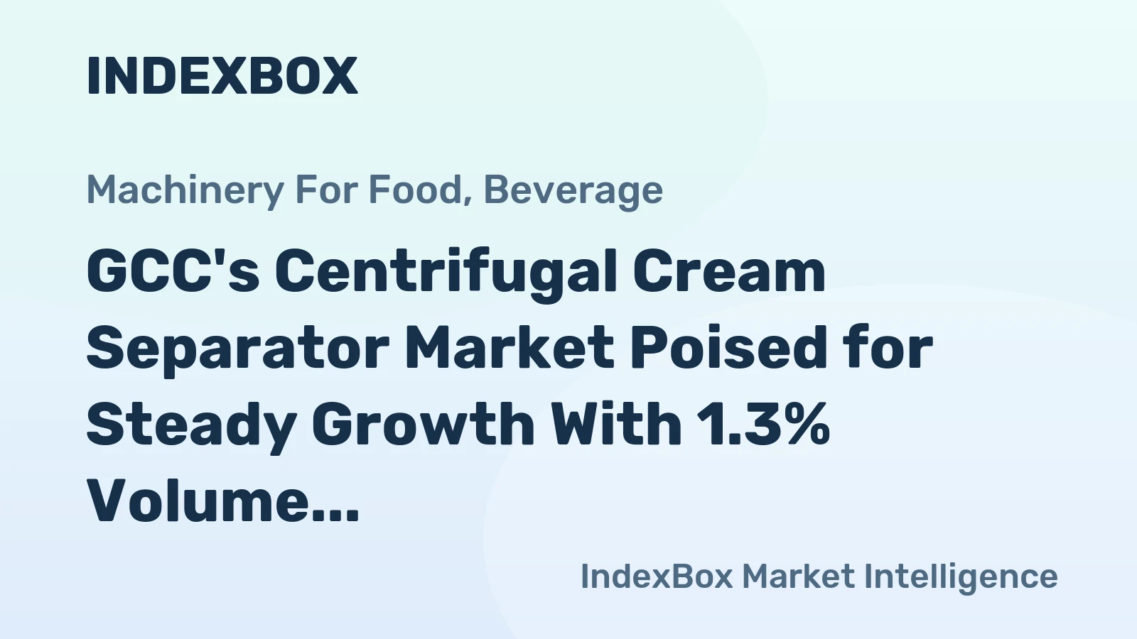 GCC's Centrifugal Cream Separator Market Poised for Steady Growth With 1.3% Volume CAGR Through 2035